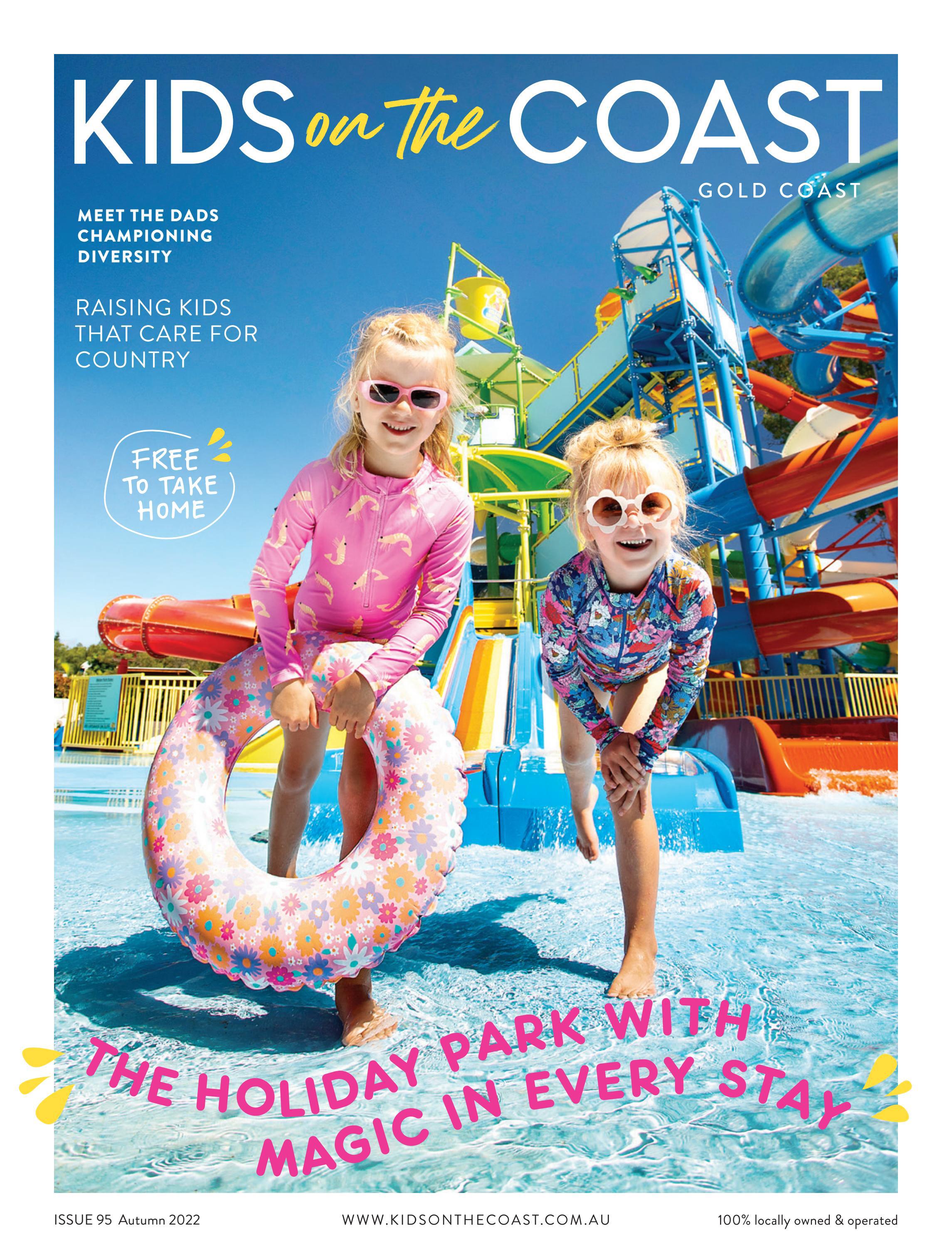 Kids on the Coast Magazine | Gold Coast - Issue 95. Autumn 2022 by ...