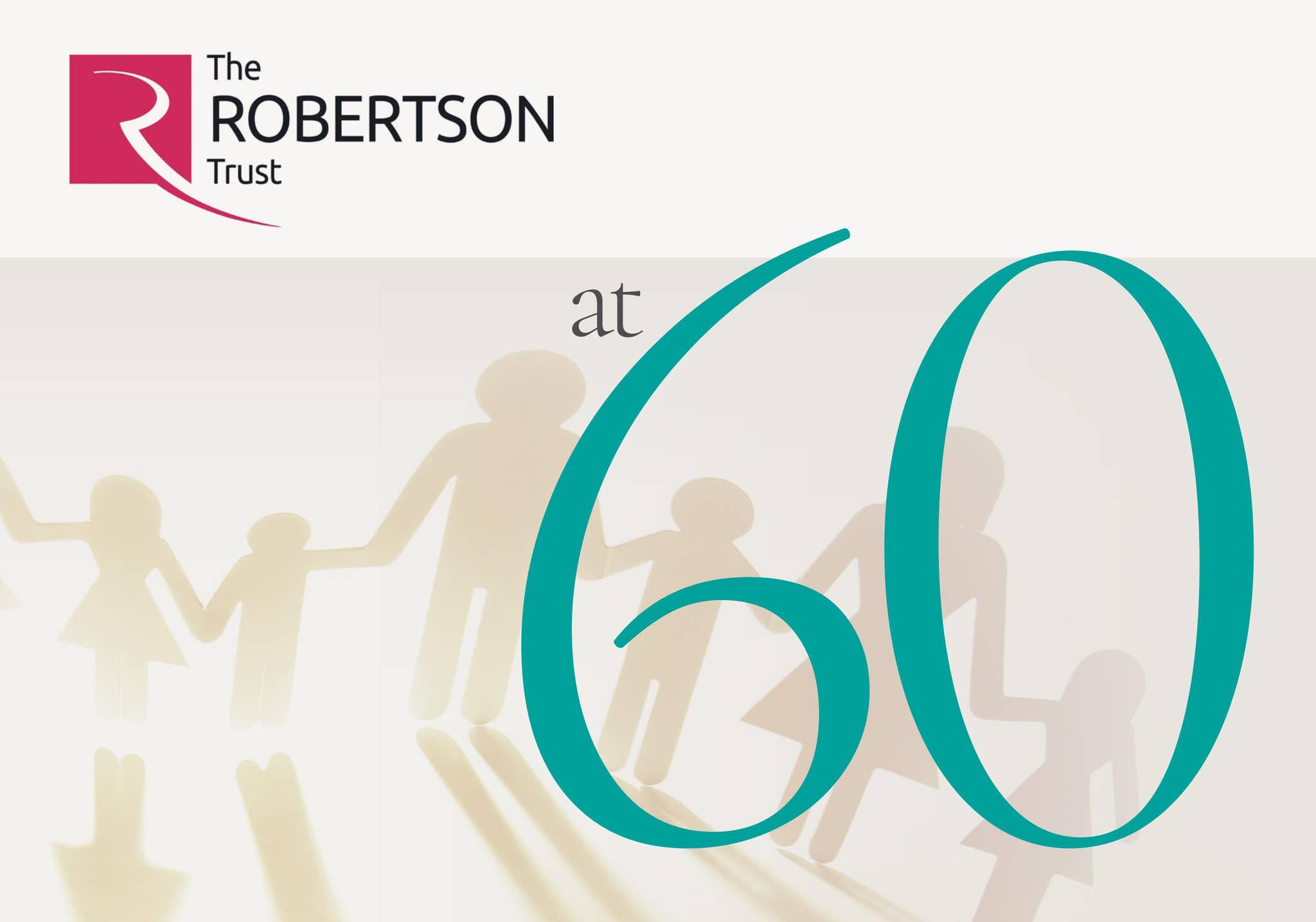 The Robertson Trust at 60 by The Robertson Trust - Issuu