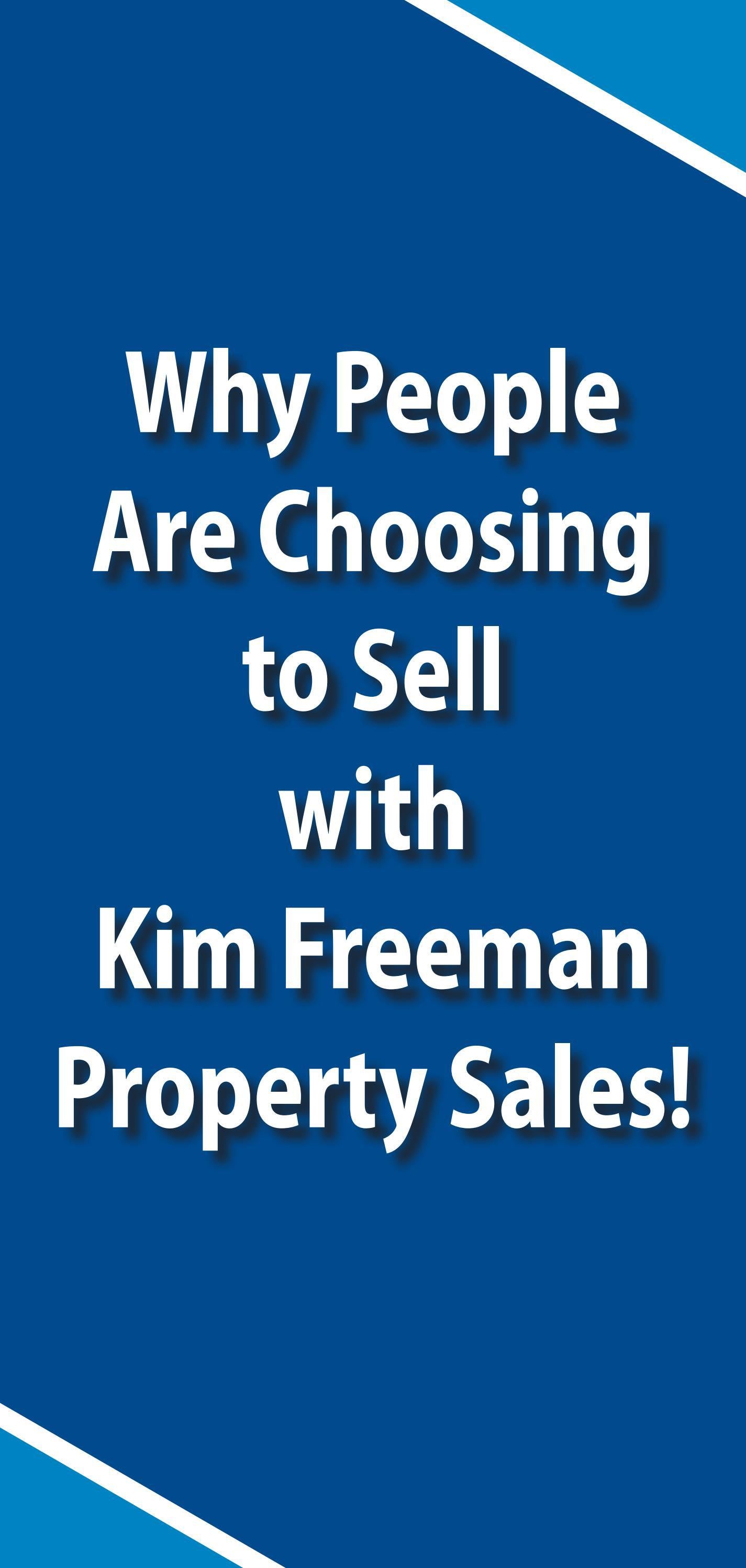 Why People are Choosing to Sell with Kim Freeman by ...