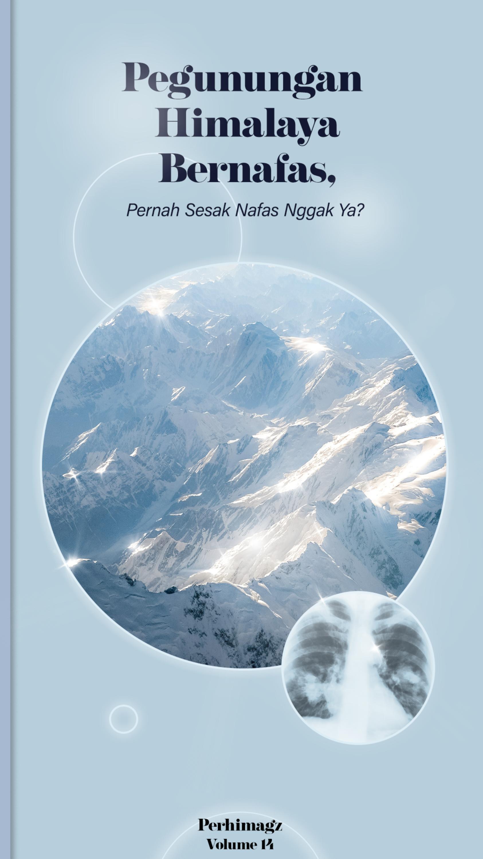 Perhimagz Ed. 14 Pegunungan Himalaya Bernafas, Pernah Sesak Nafas Nggak ...