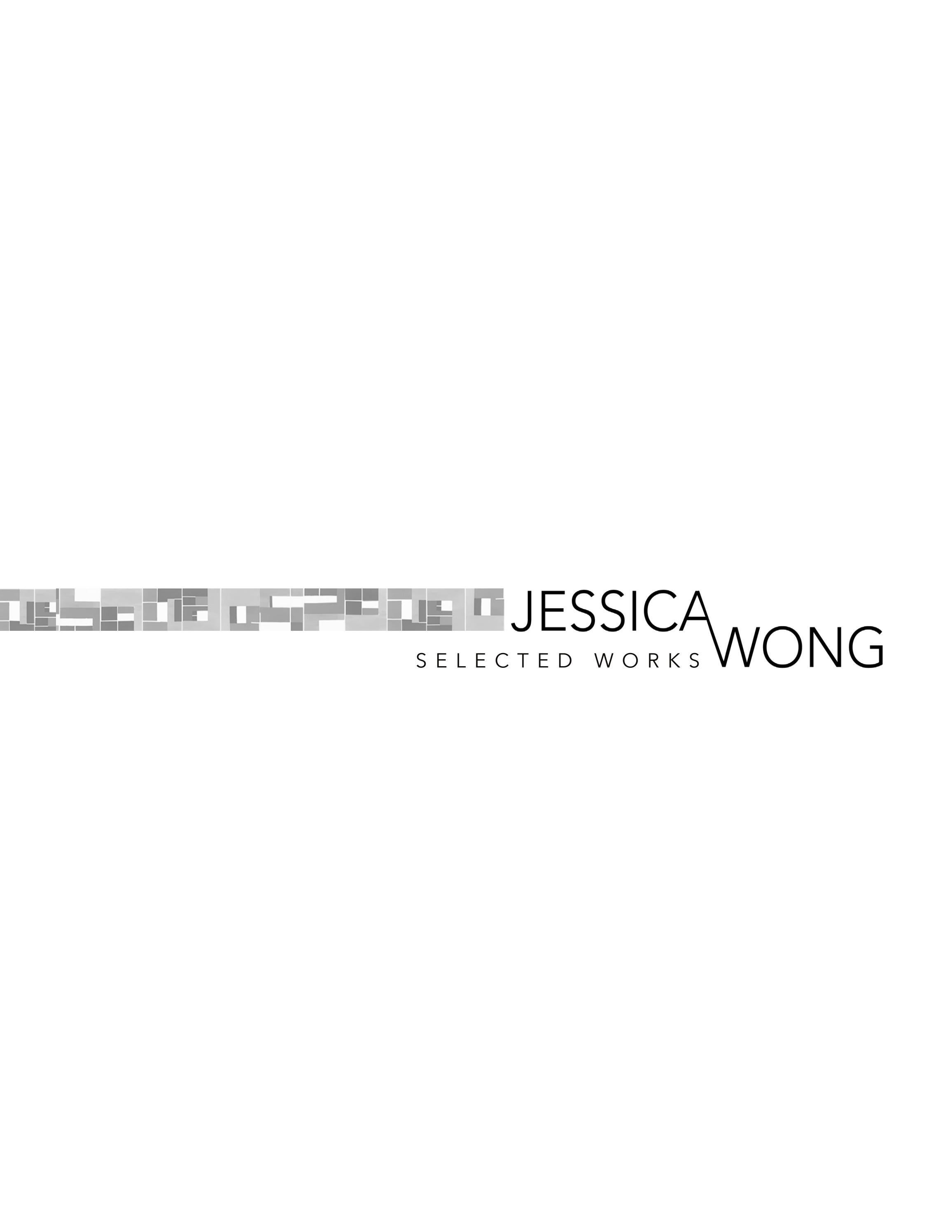 Selected Works Jessica Wong by Jessica Wong - Issuu