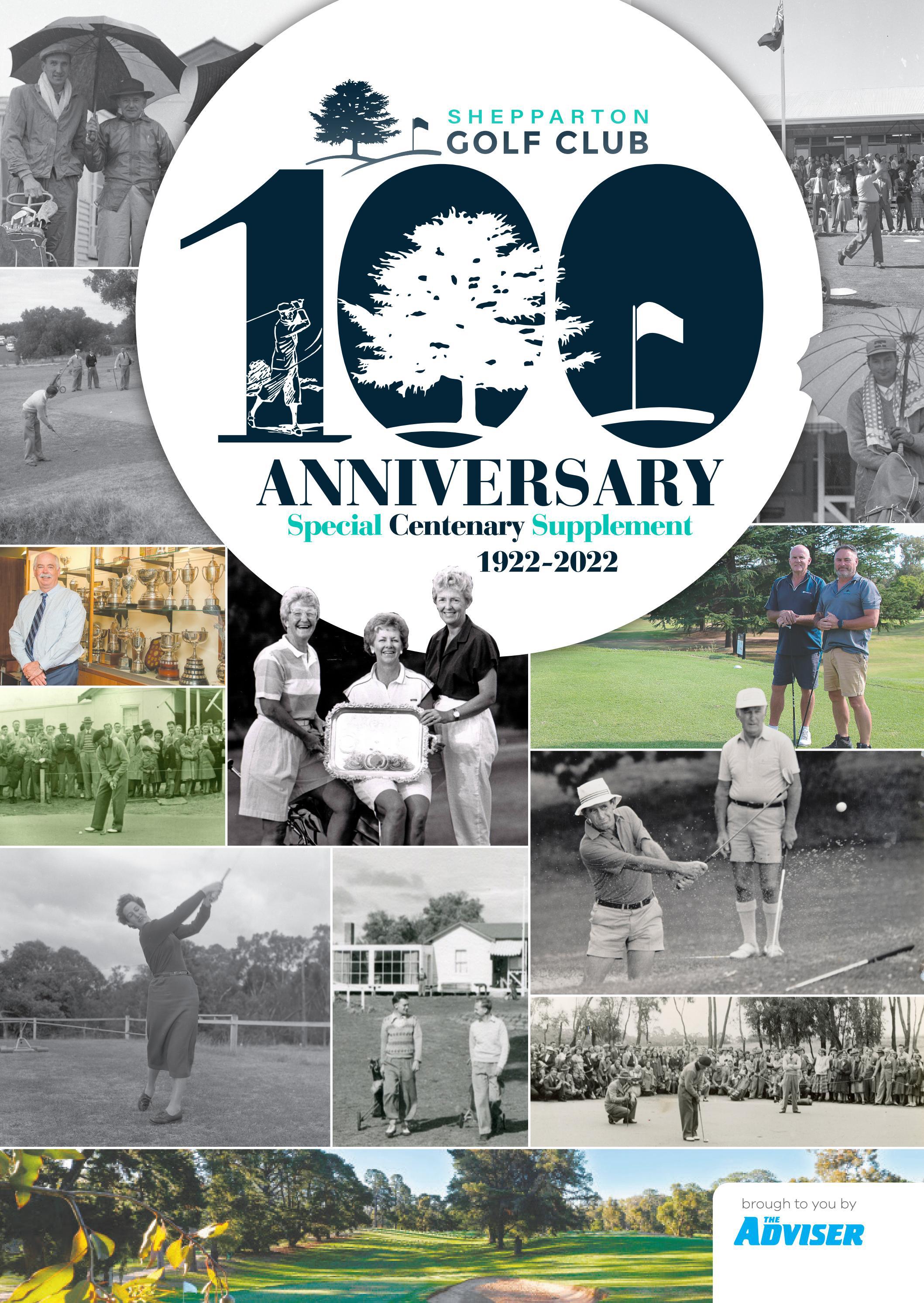 Shepparton Golf Club 100 Year Anniversary by The Adviser - Issuu