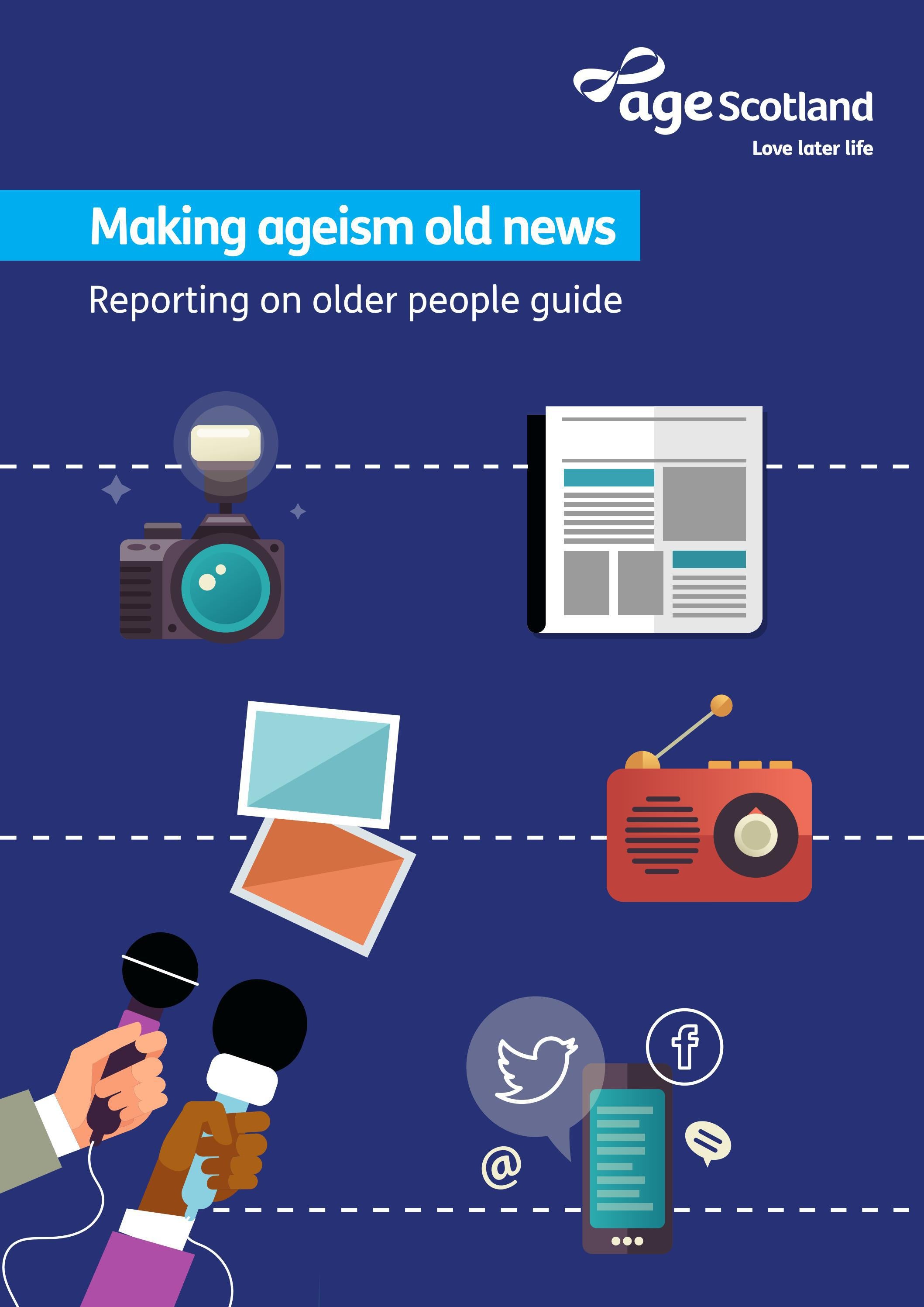 Making ageism old news - Reporting on older people in Scotland by Age ...