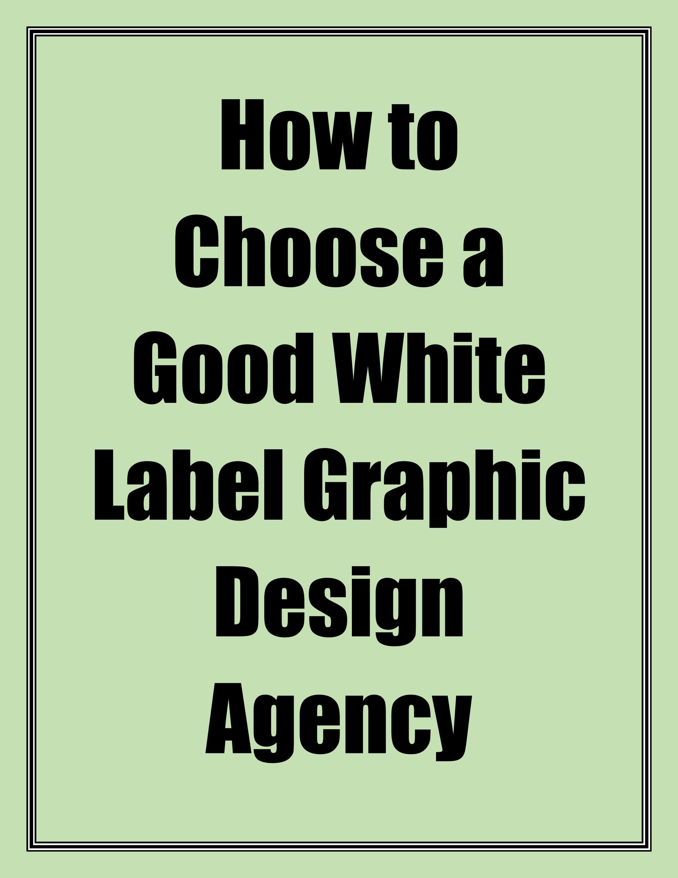 How to Choose a Good White Label Graphic Design Agency by ...