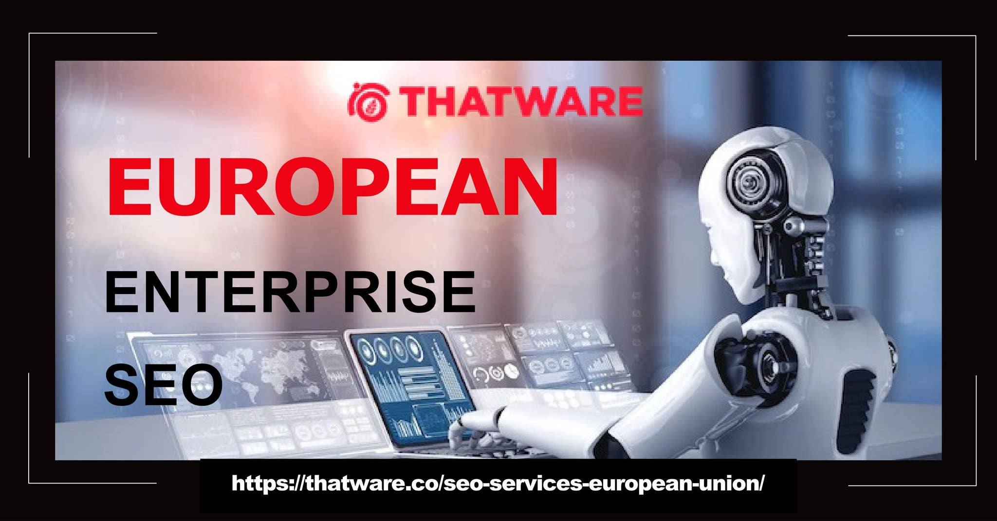 Best European enterprise SEO - Thatware by THATWARE - Issuu