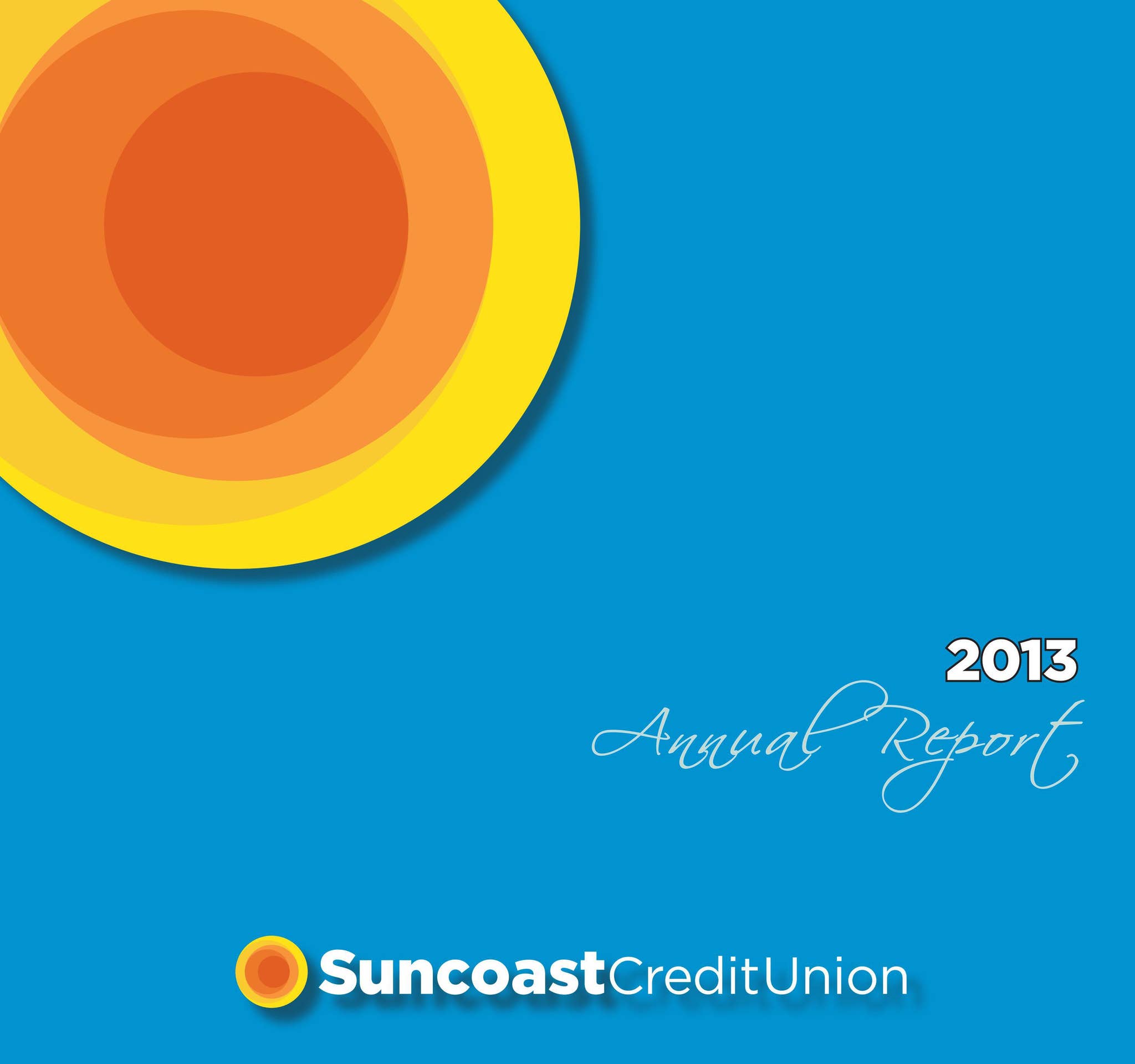 2013 Suncoast Credit Union Annual Report by Suncoast on Issuu - Issuu