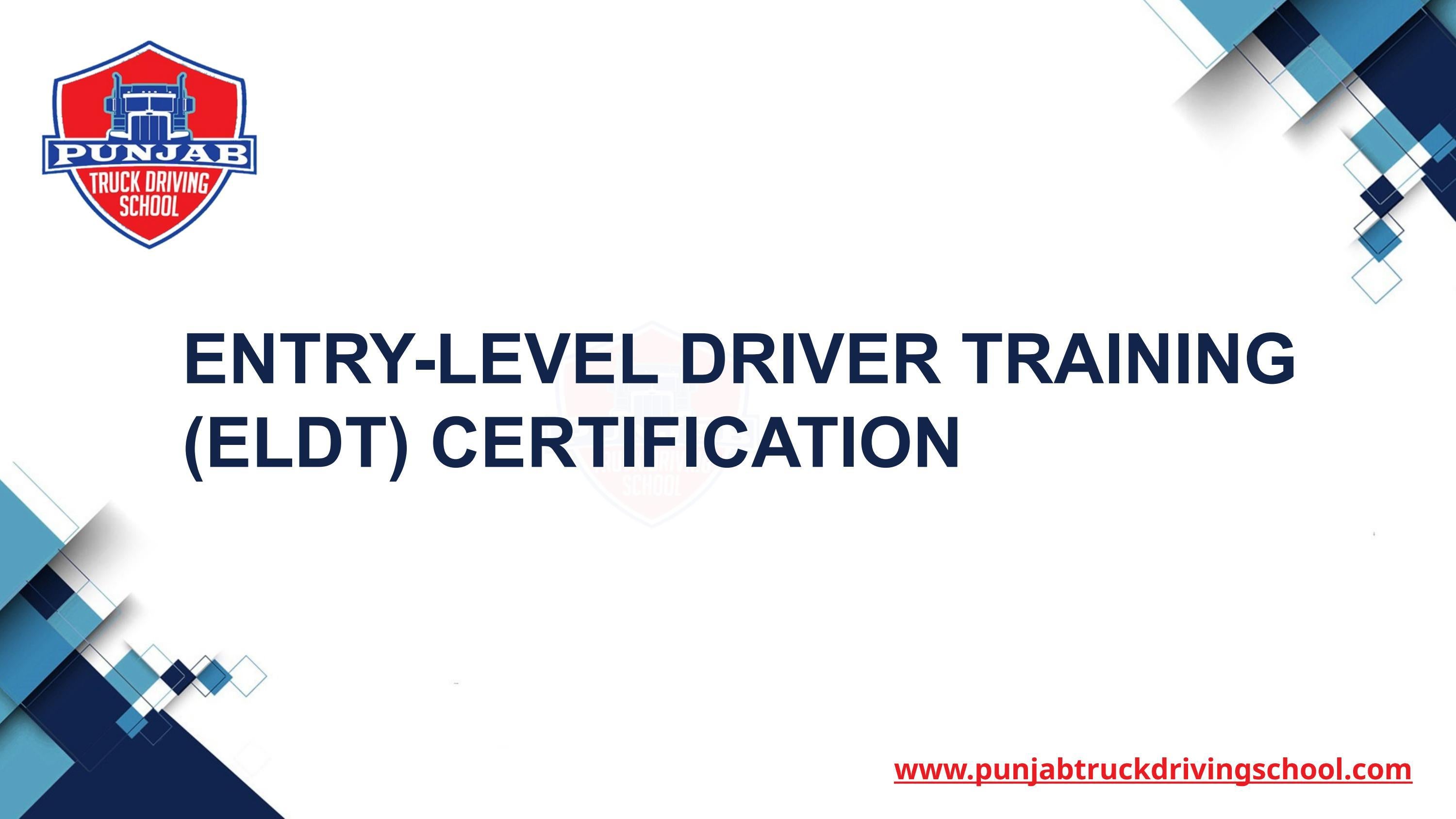 Fmcsa Entry Level Driver Training Eldt Rules By Punjab Truck Driving