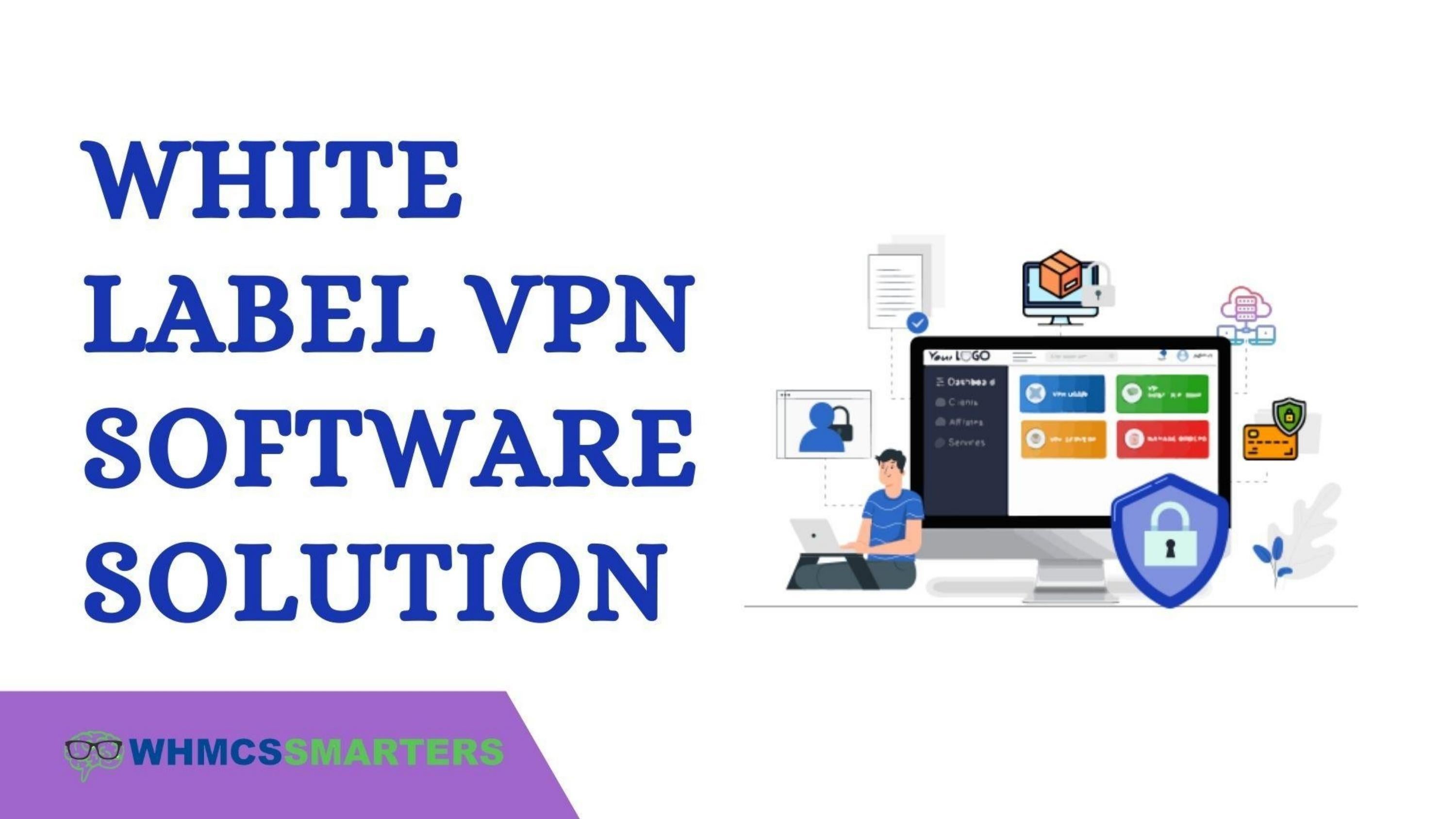 White Label VPN Software Solution by vpnsoftwaresolutions - Issuu
