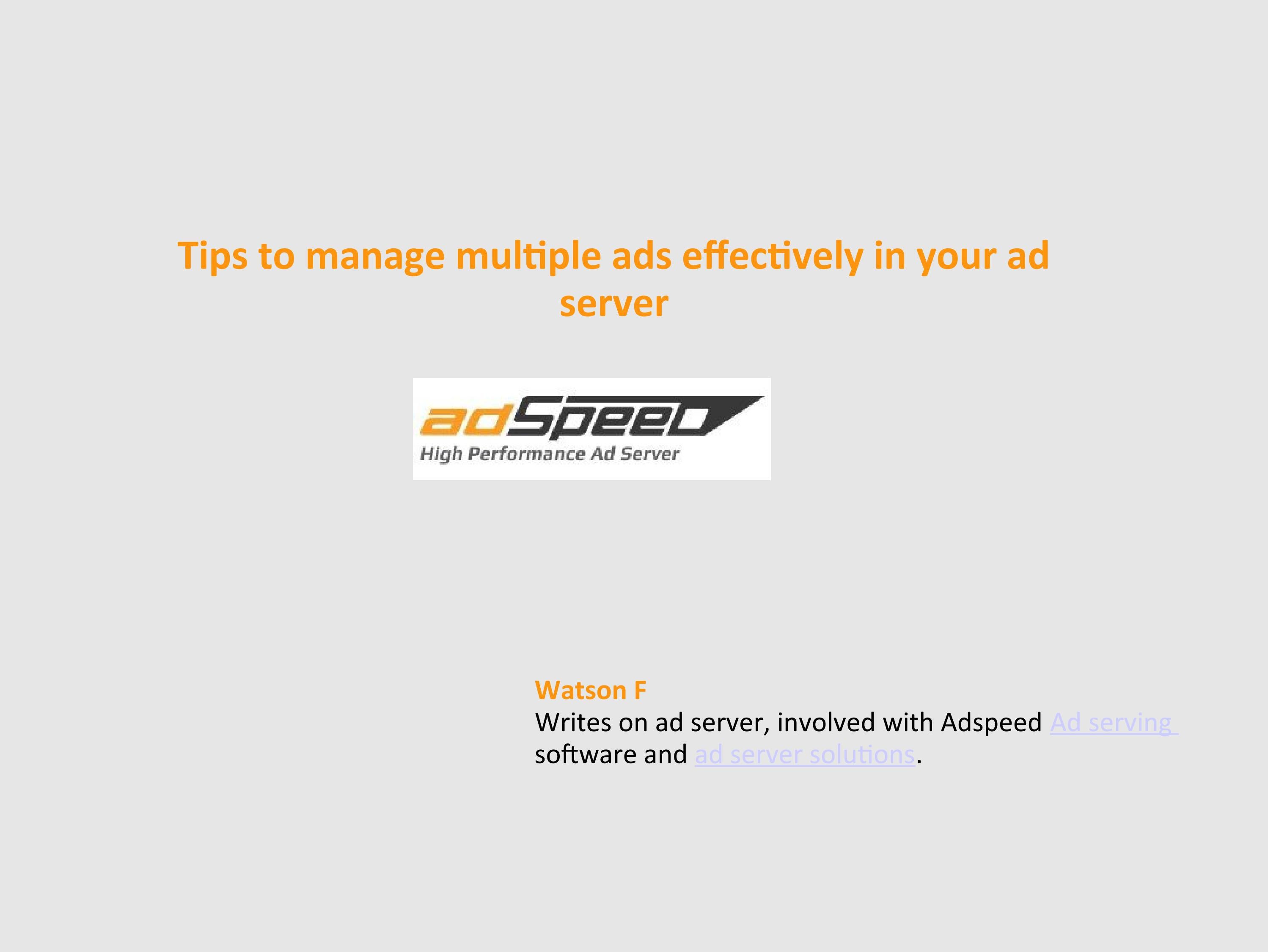 Tips to manage multiple ads effectively in your ad server by webmaster ...