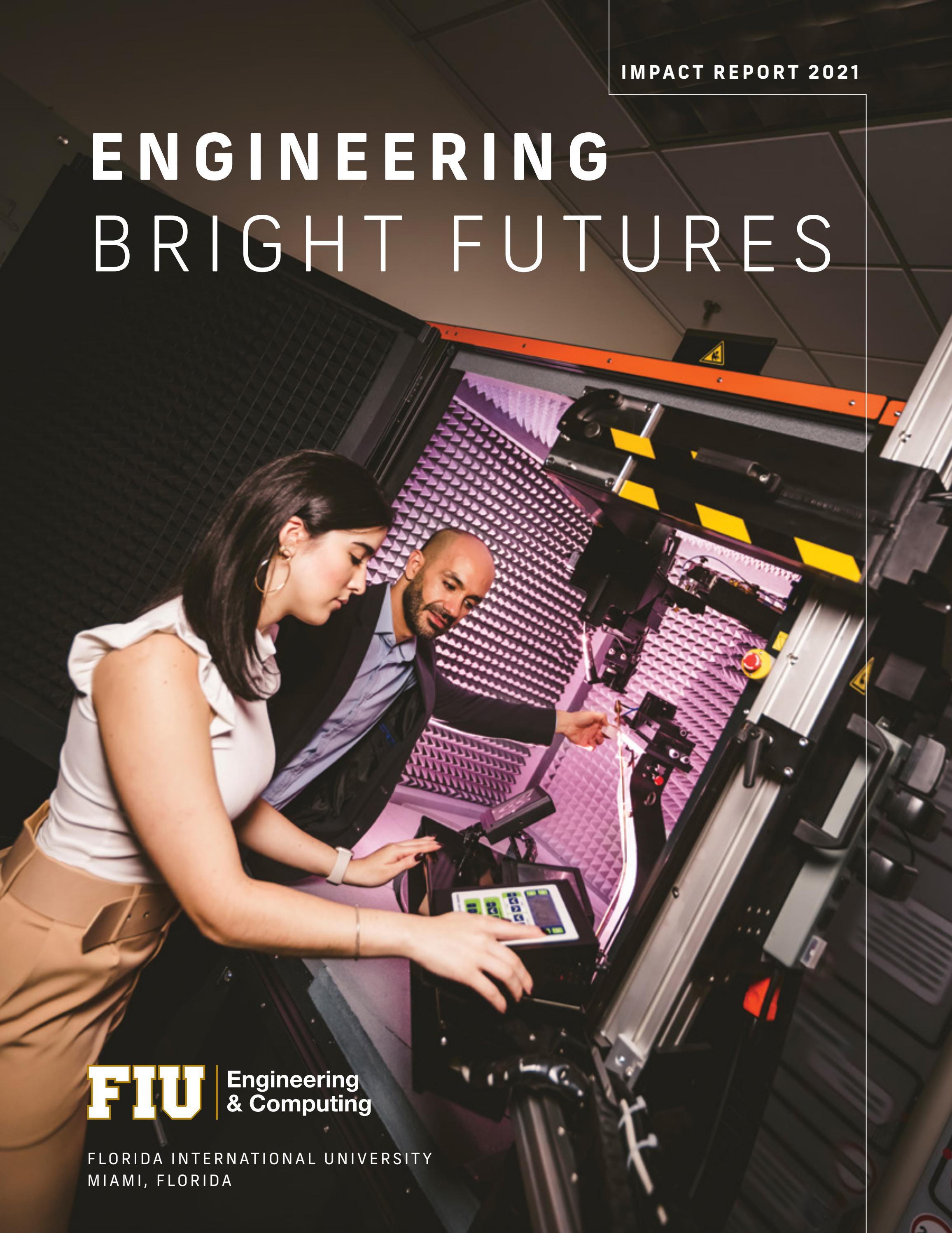 FIU - Engineering Bright Futures Impact Report 2021 by FIU - Issuu