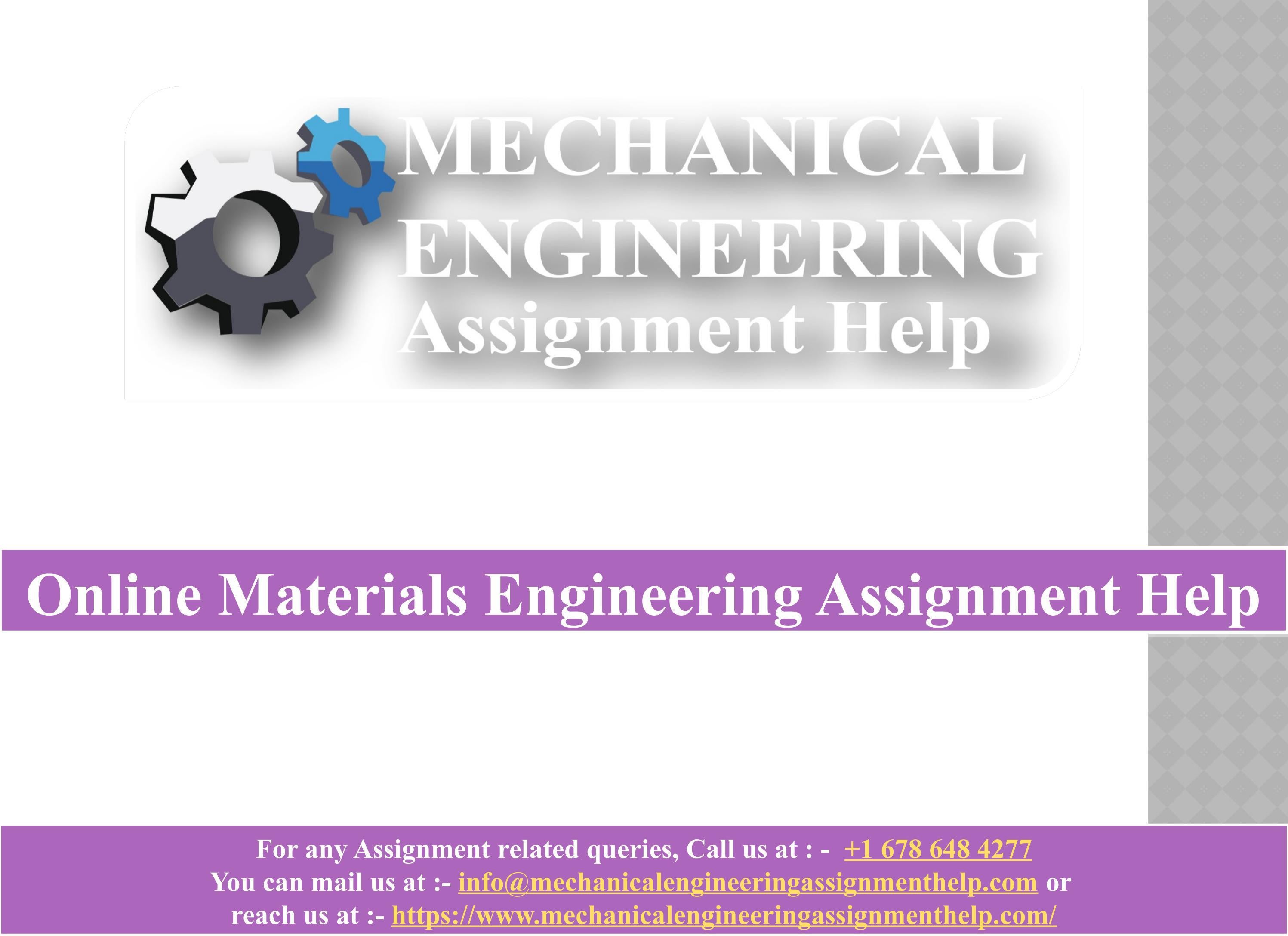 Materials Engineering Assignment Help by Mechanical Engineering ...