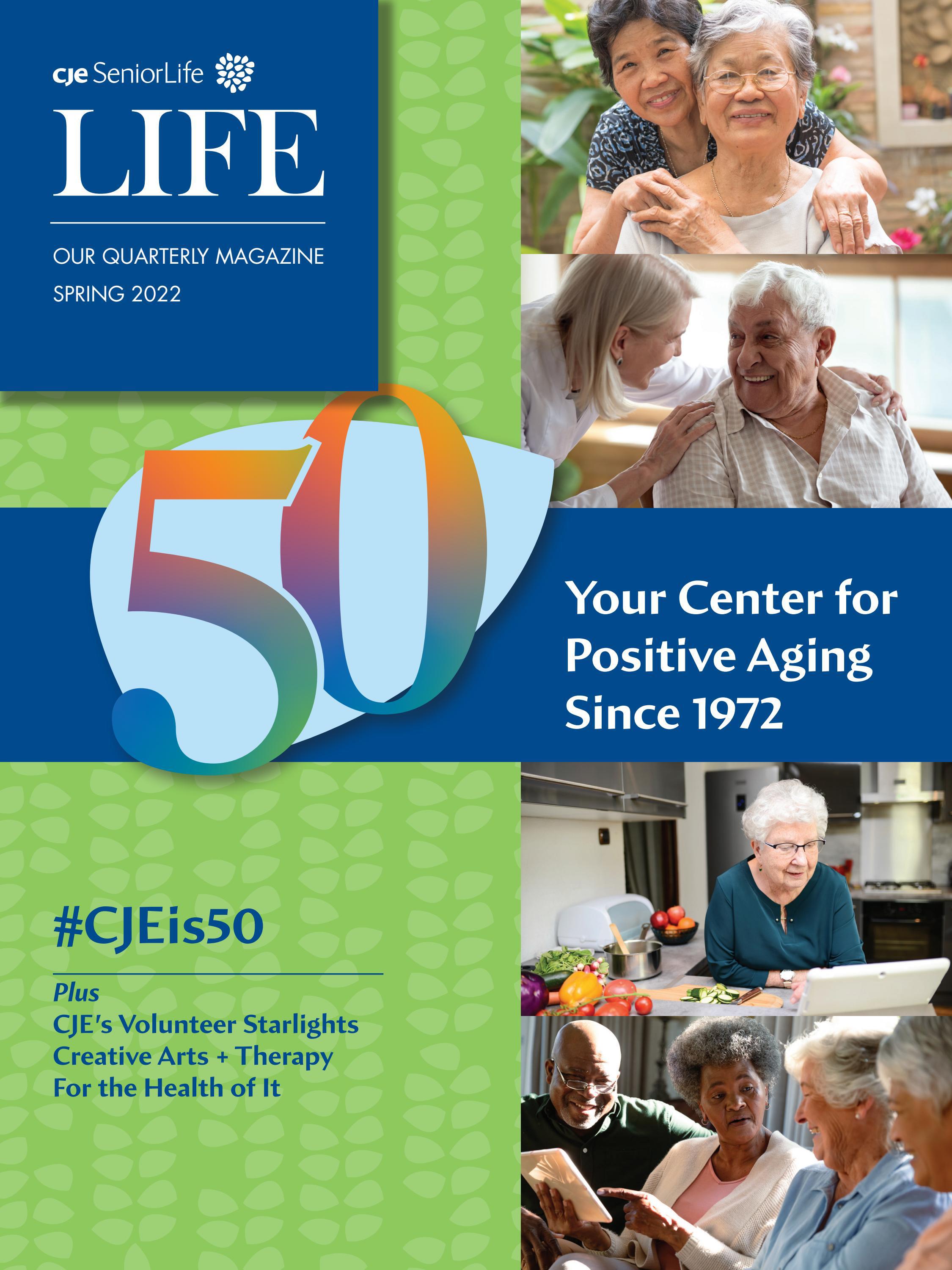 LIFE Magazine, The Quarterly Publication of CJE SeniorLife, Spring 2022 ...