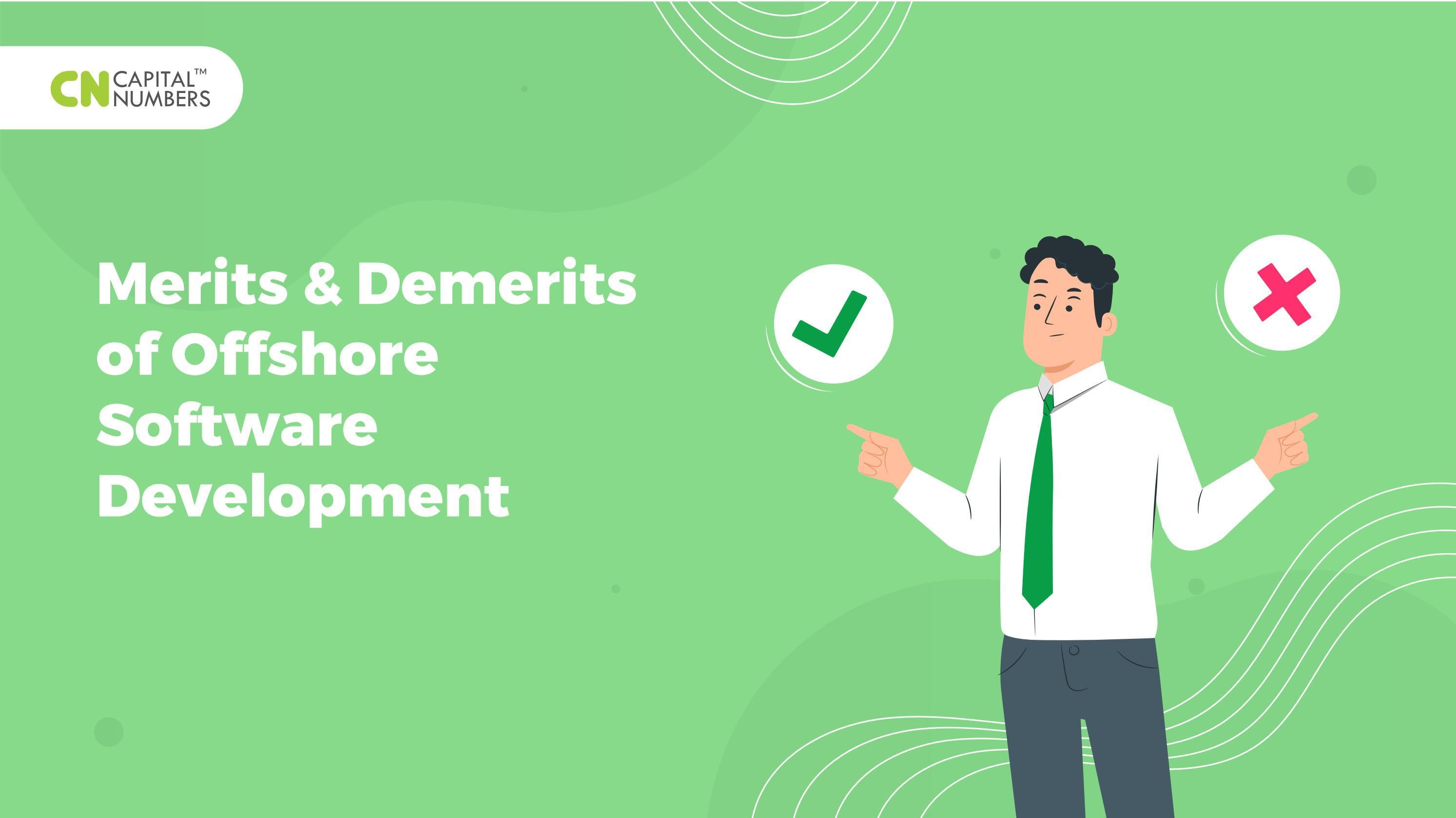 Merits & Demerits of Offshore Software Development by CAPITAL NUMBERS ...