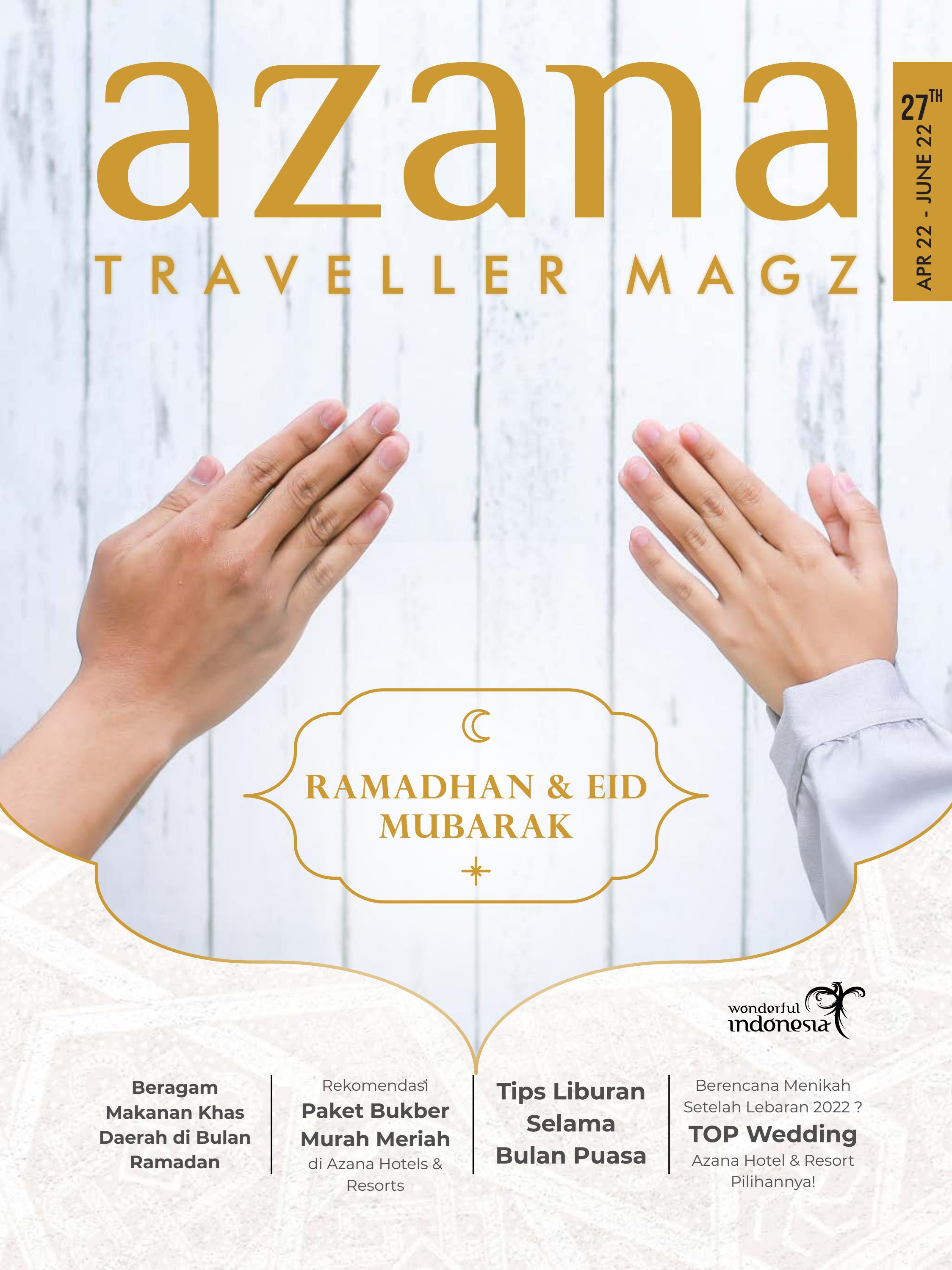 AZANA TRAVELLER MAGZ #27 APRIL - JUNE 2022 by Azana Traveller Magz - Issuu