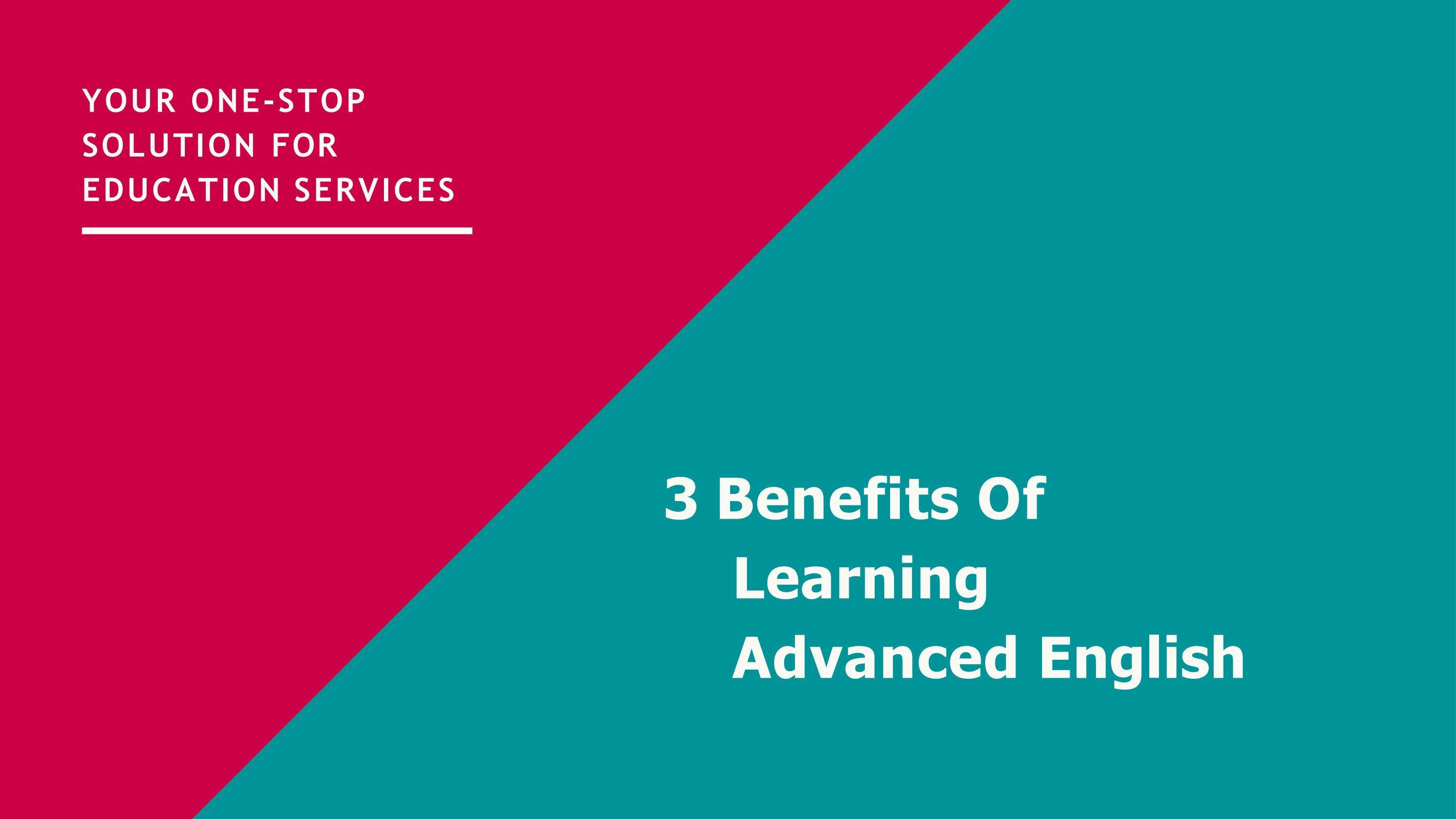 3 Benefits Of Learning Advanced English by EduFirst Learning Centre - Issuu