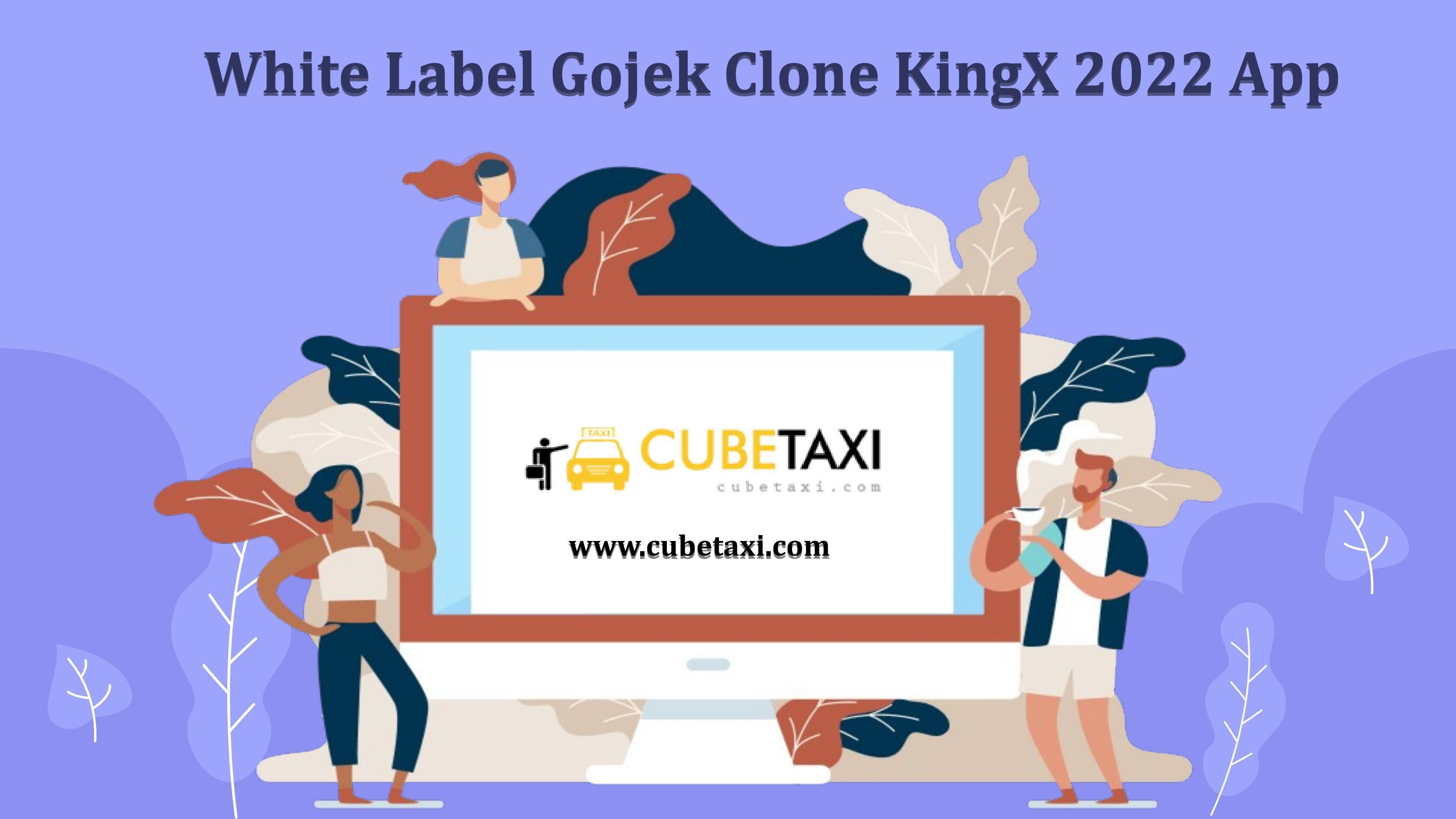 White Label Gojek Clone KingX 2022 App by cubetaxi - Issuu