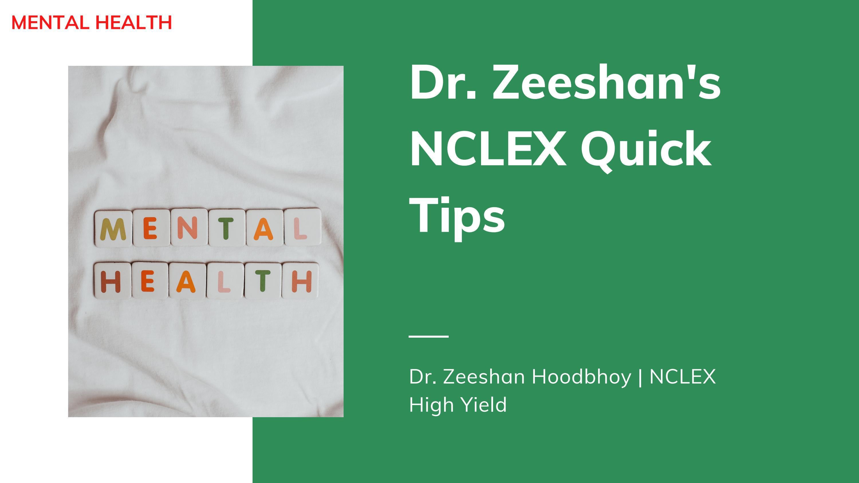 Dr. Zeeshan's NCLEX Quick Tips - Mental Health by Zeeshan Hoodbhoy - Issuu