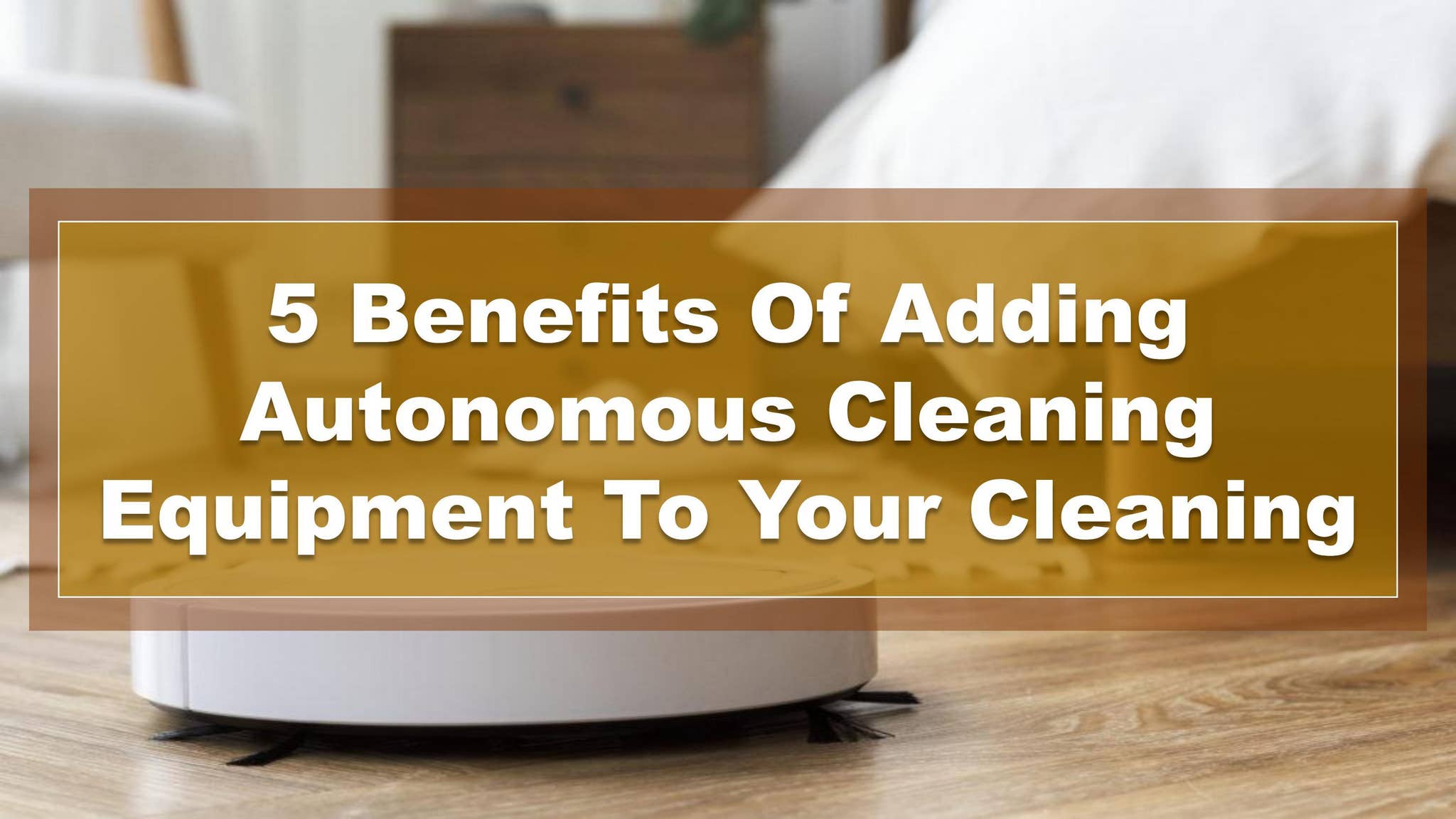 5 Benefits Of Adding Autonomous Cleaning Equipment To Your Cleaning by ...