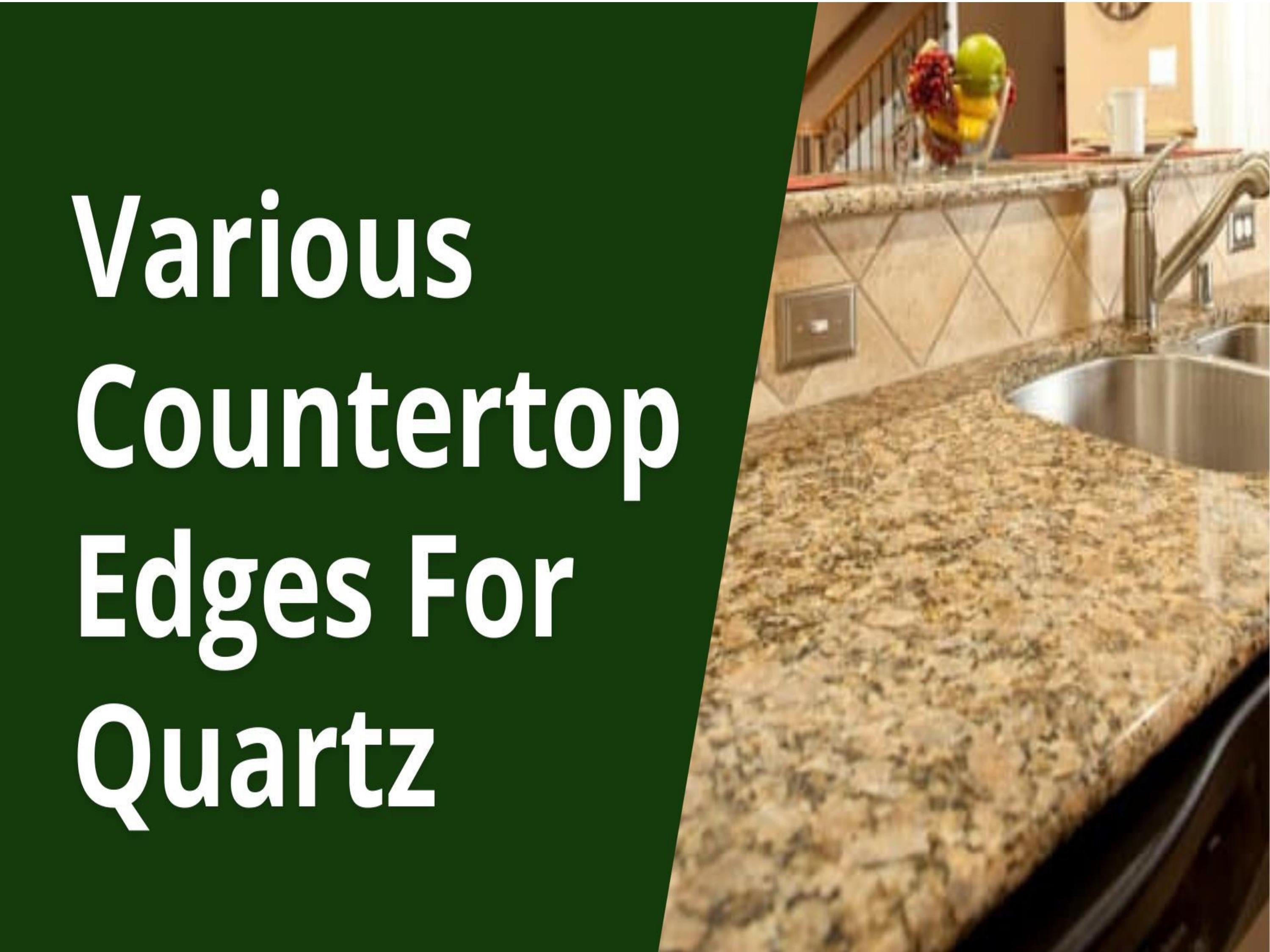 Various Countertop Edges For Quartz by East Coast Granite & Tile - Issuu