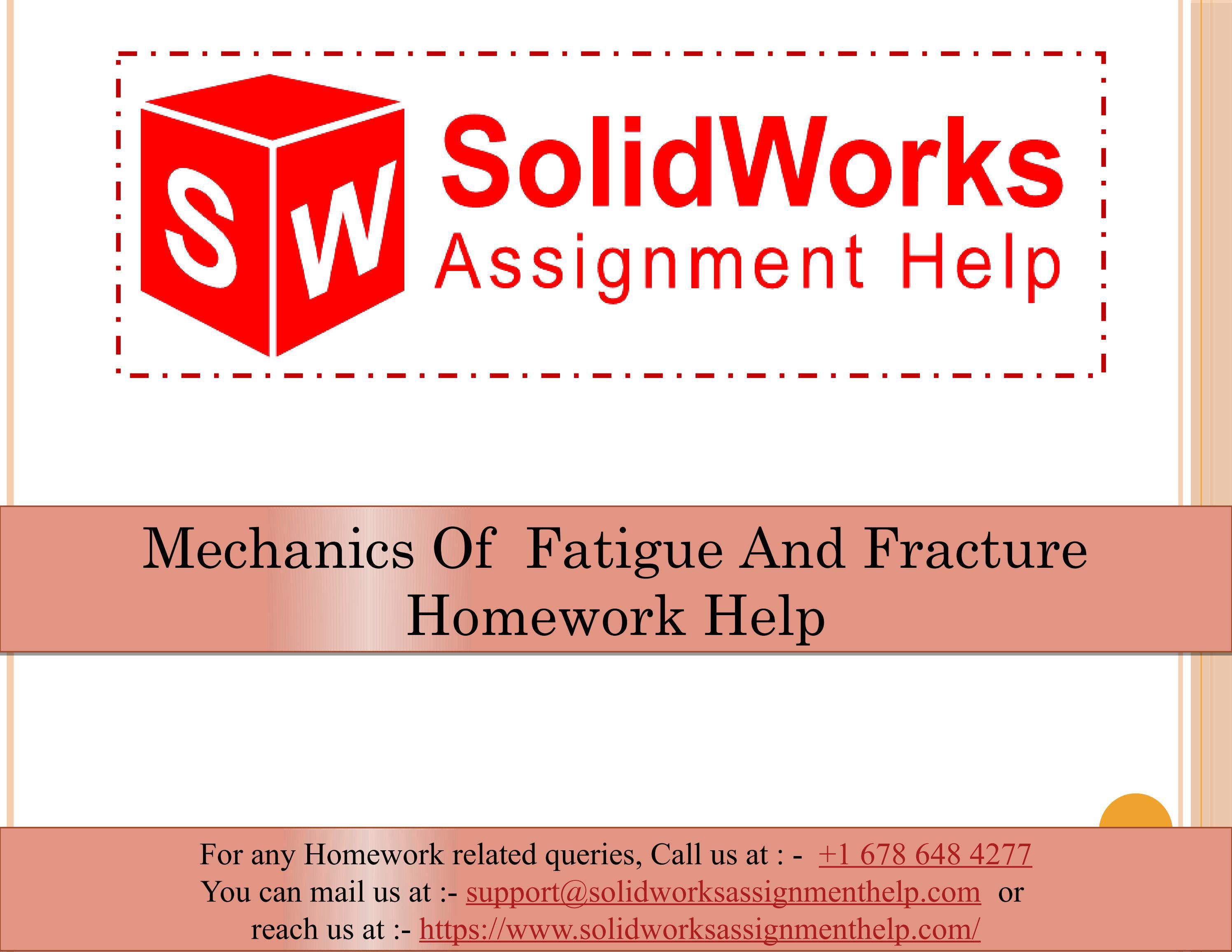 Mechanics of Fatigue and Fracture Assignment Help by Solidwork Assignment Help - Issuu