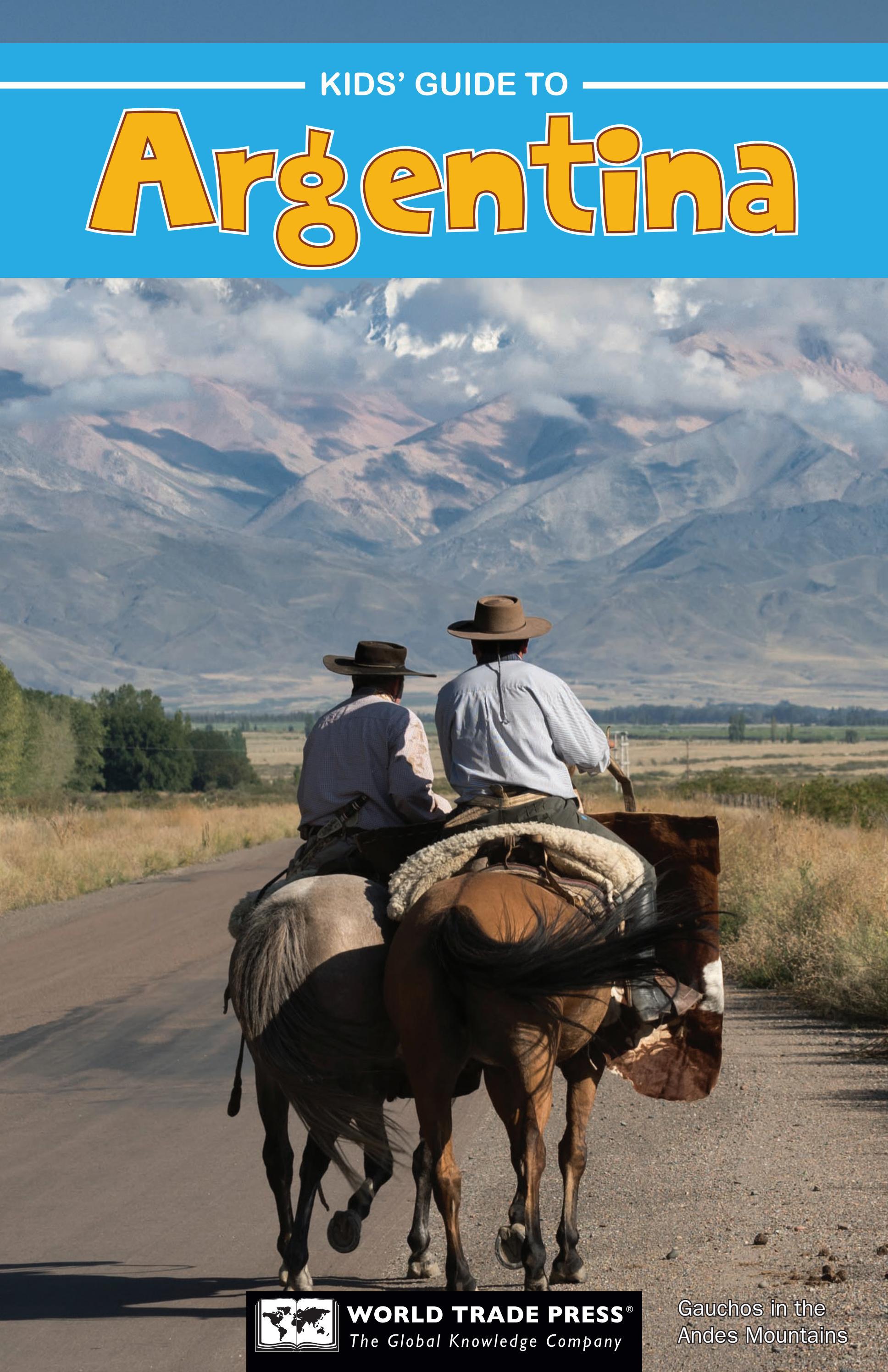 Kids Guide to Argentina by worldtradepresss - Issuu