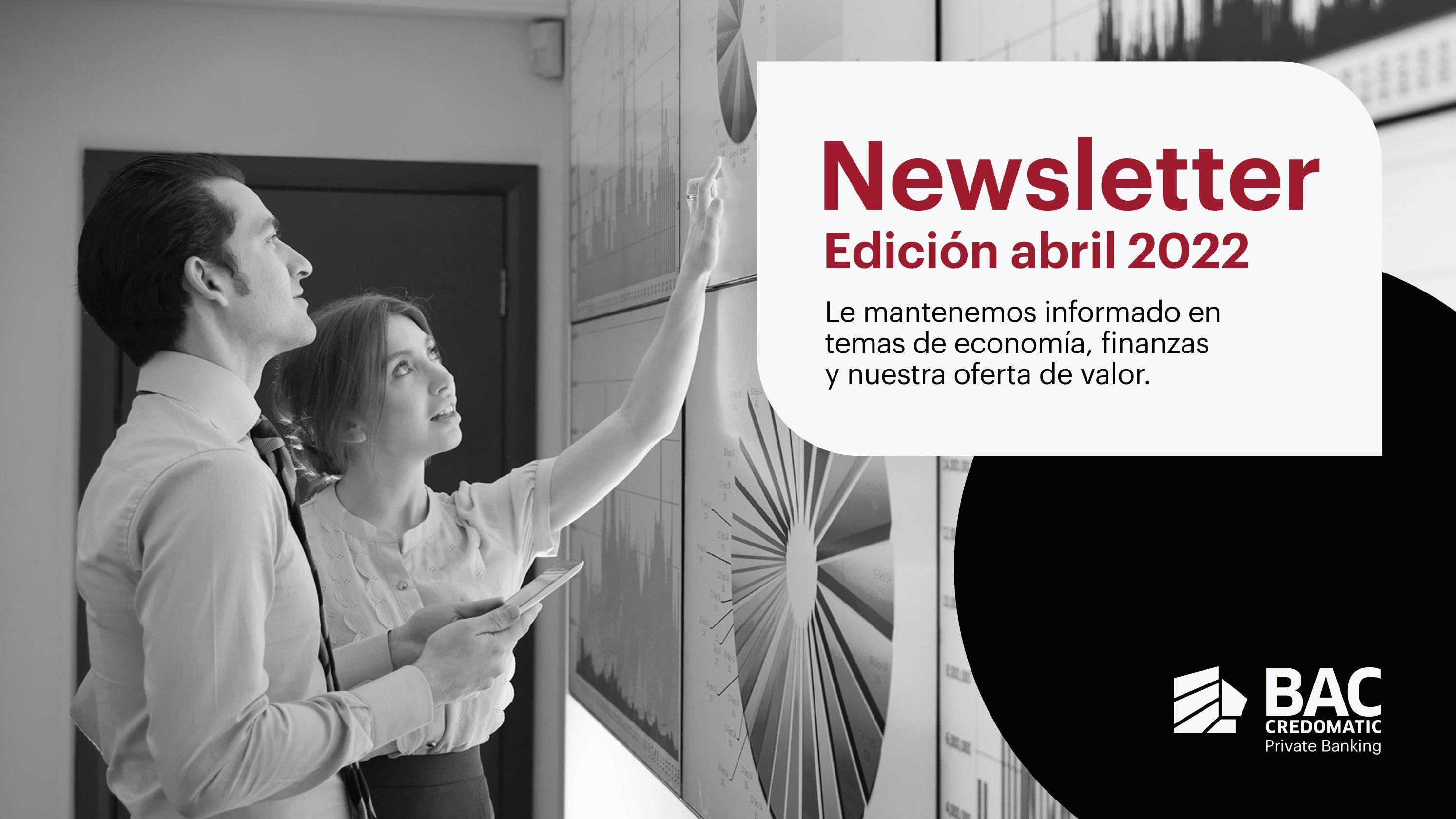 Newsletter Abril 2022 - Private Banking by BAC | Credomatic - Issuu
