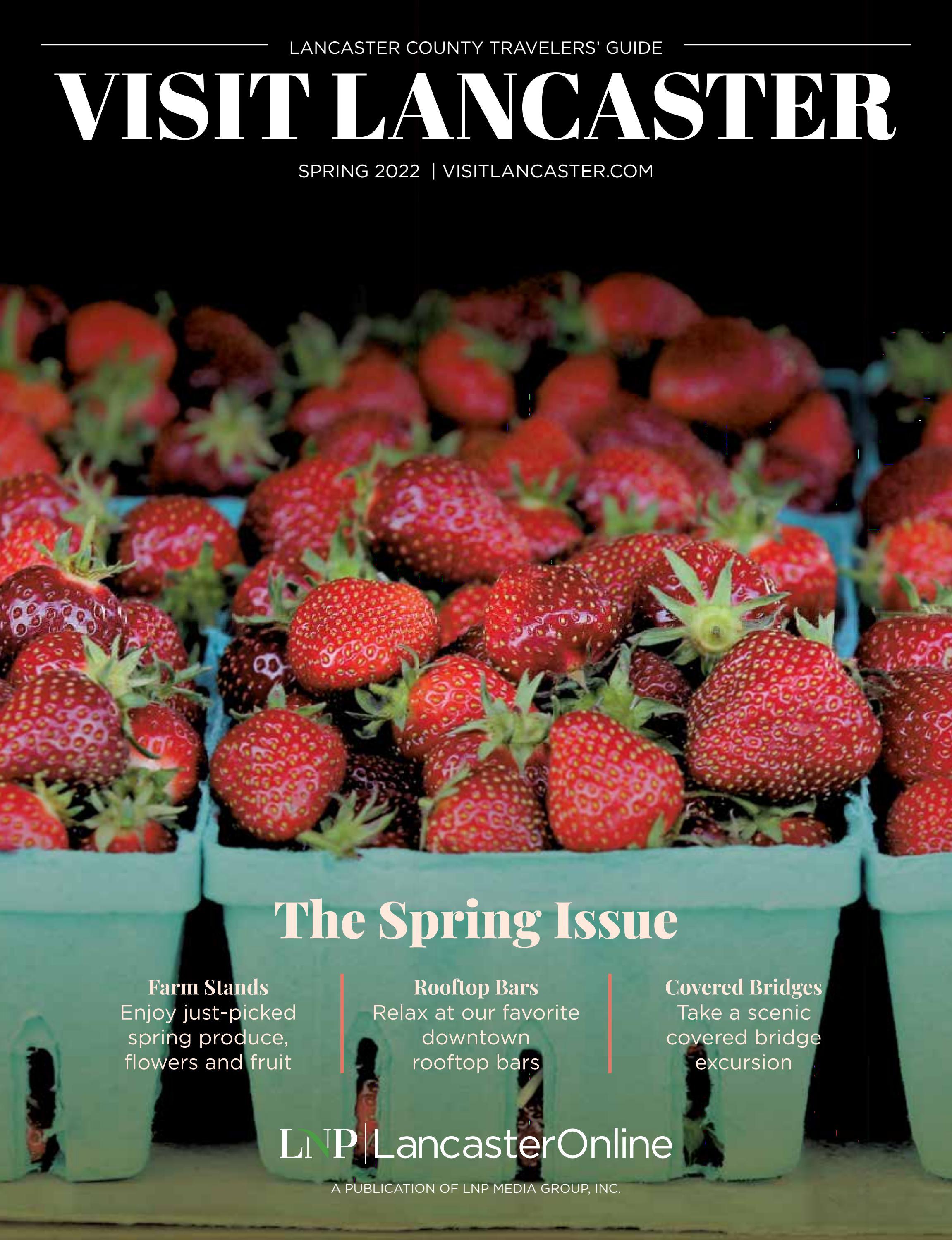 Visit Lancaster - Spring 2022 – Lancaster County Travelers' Guide by ...