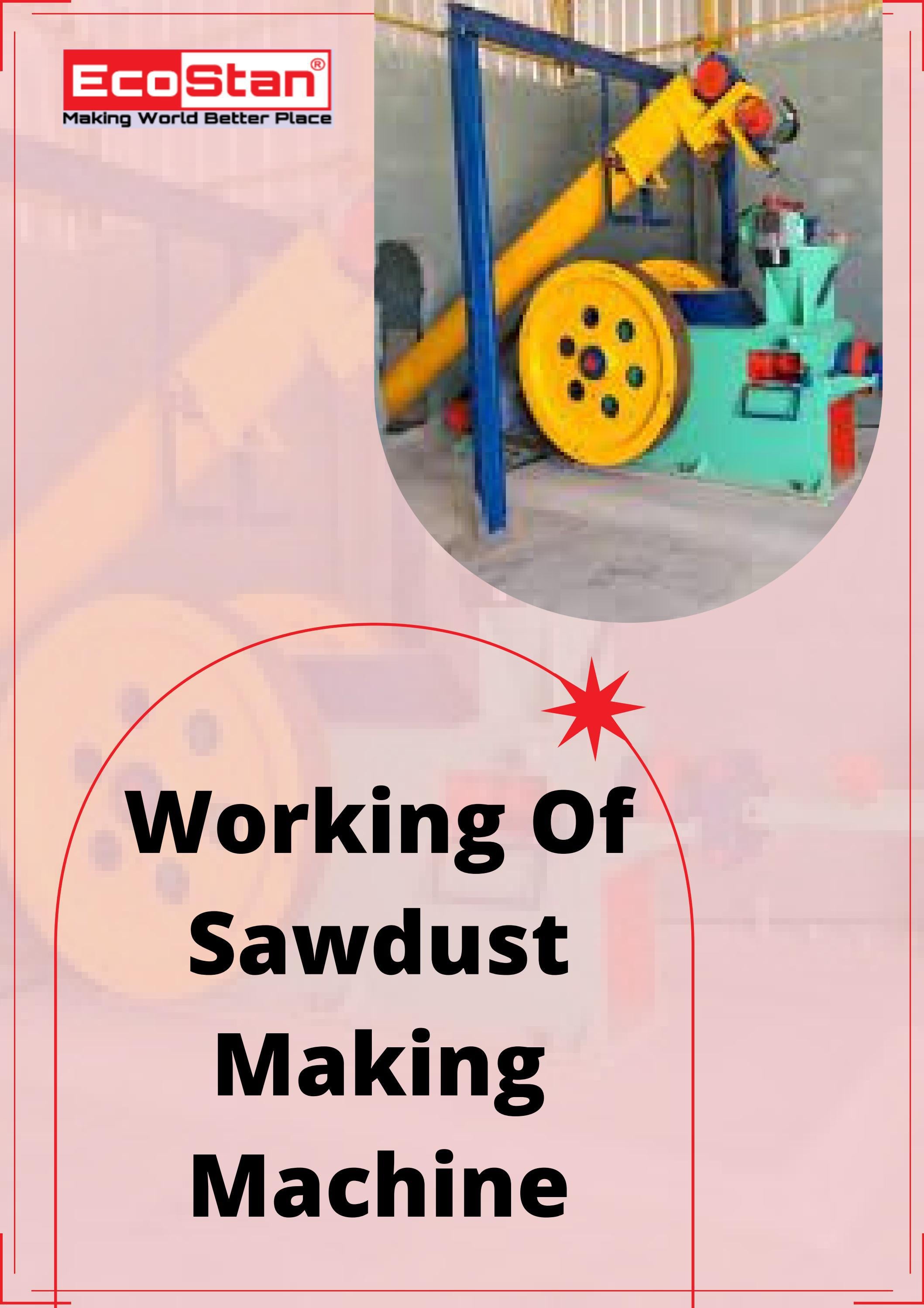 Working Of Sawdust Making Machine | Ecostan by Eco Stan - Issuu