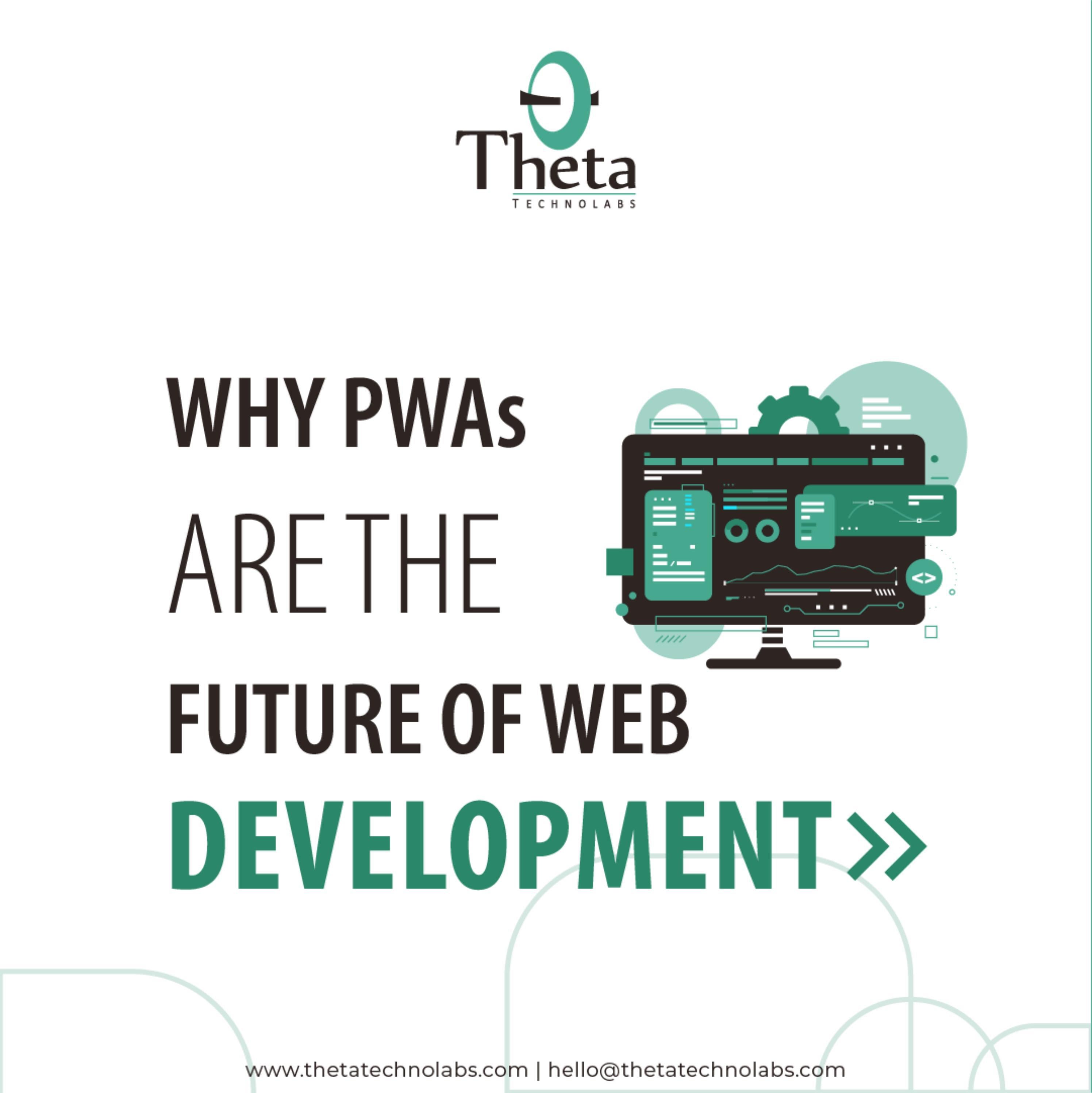 Why Progressive Web Apps Are The Future Of Web Development by Theta Technolabs - Issuu