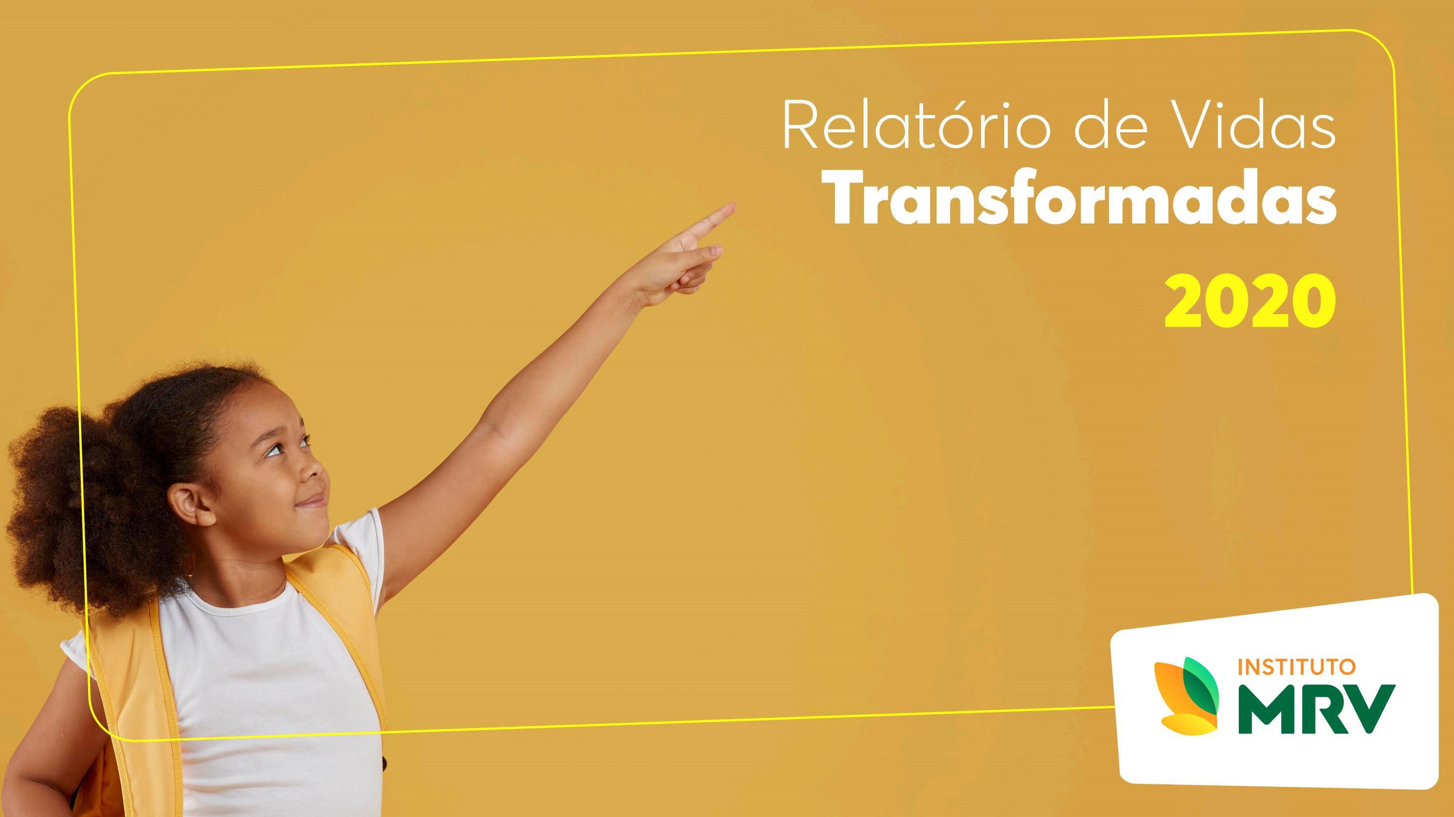 Relatório de Vidas Transformadas - tudo sobre 2020 by institutomrv - Issuu