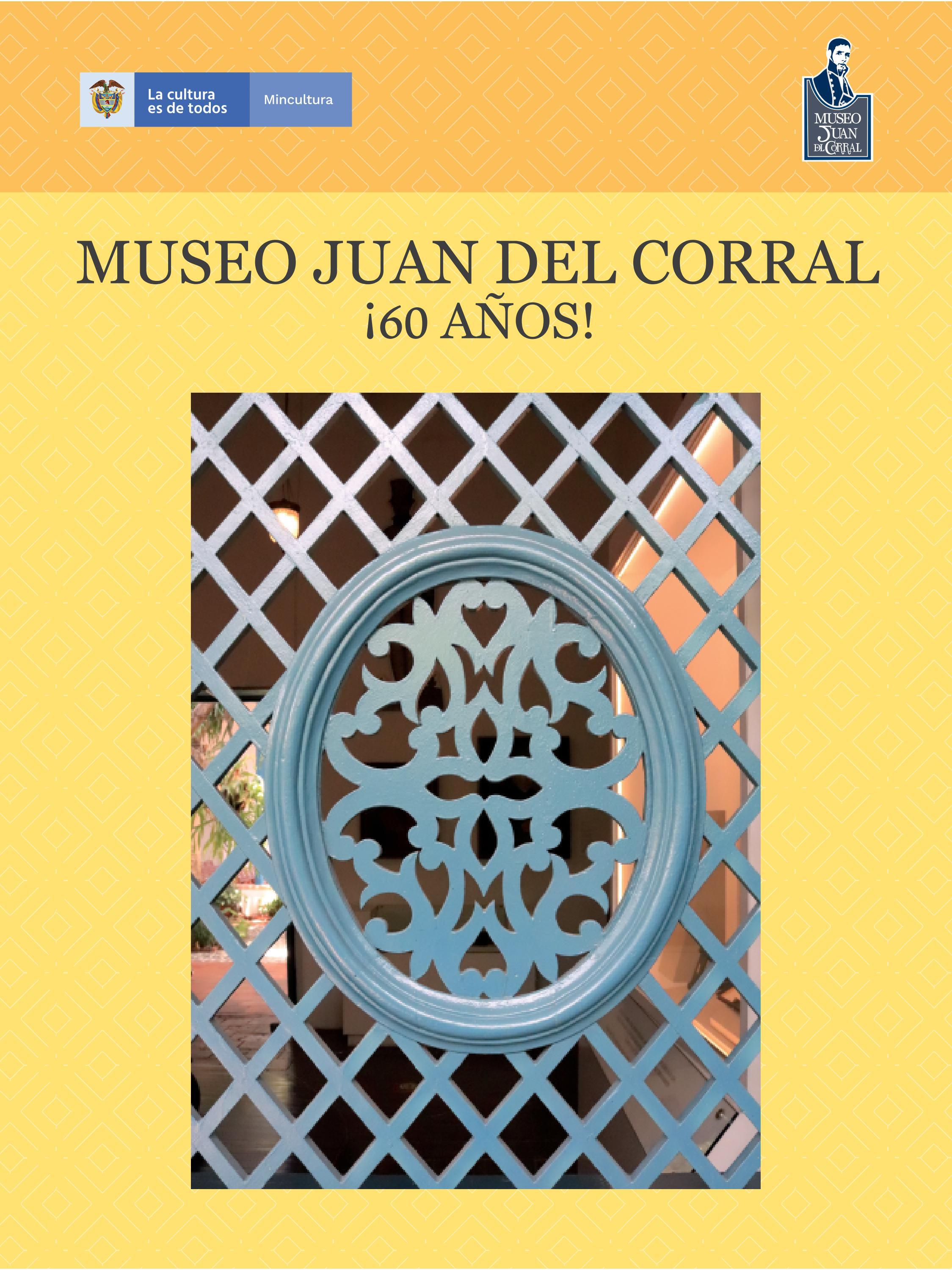 60 años del Museo Juan del Corral by Museo Juan Del Corral - Issuu