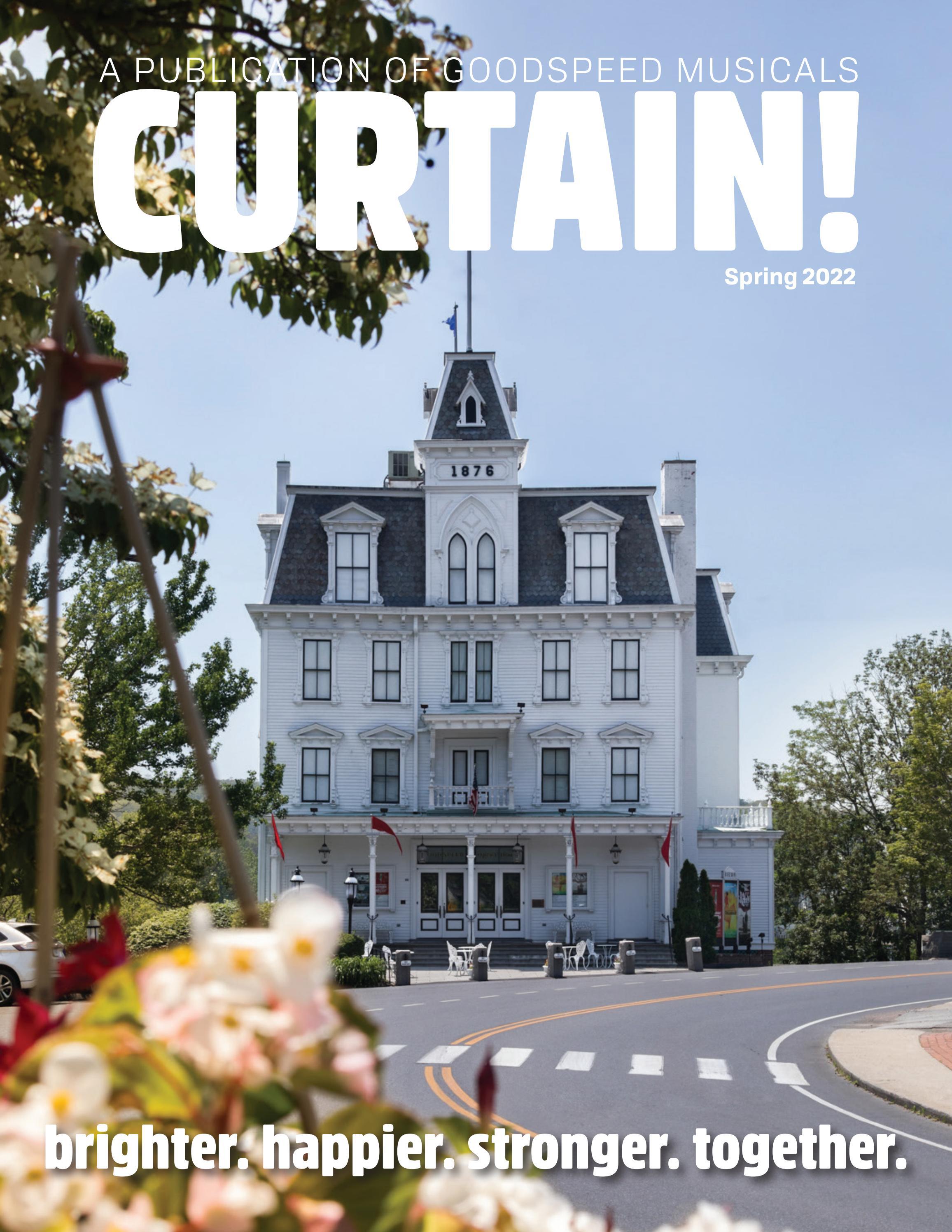 CURTAIN! Magazine - Spring 2022 by Goodspeed Musicals - Issuu