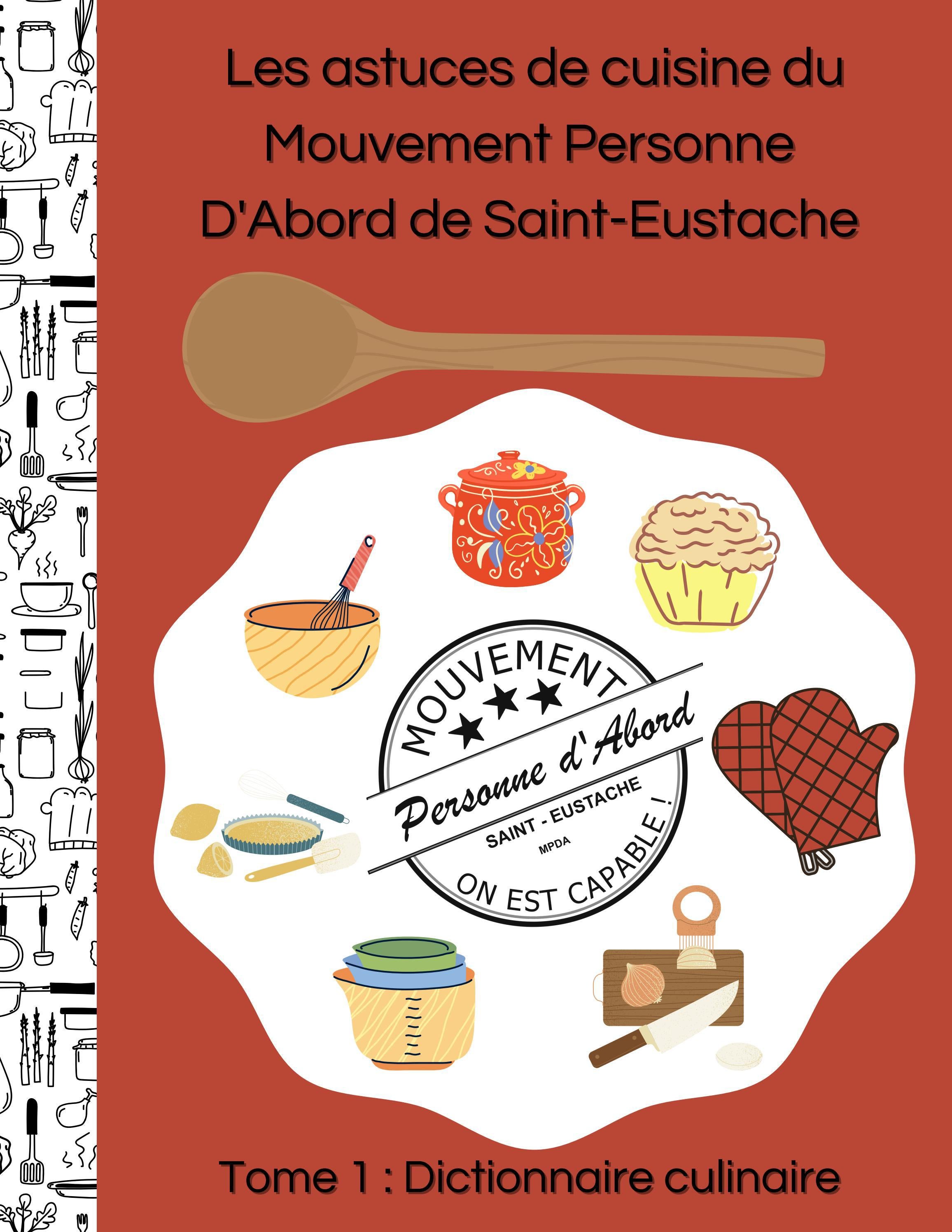 Les astuces en cuisine du MPDA de Saint-Eustache / Tome 1 : Dictionnaire Culinaire by ...