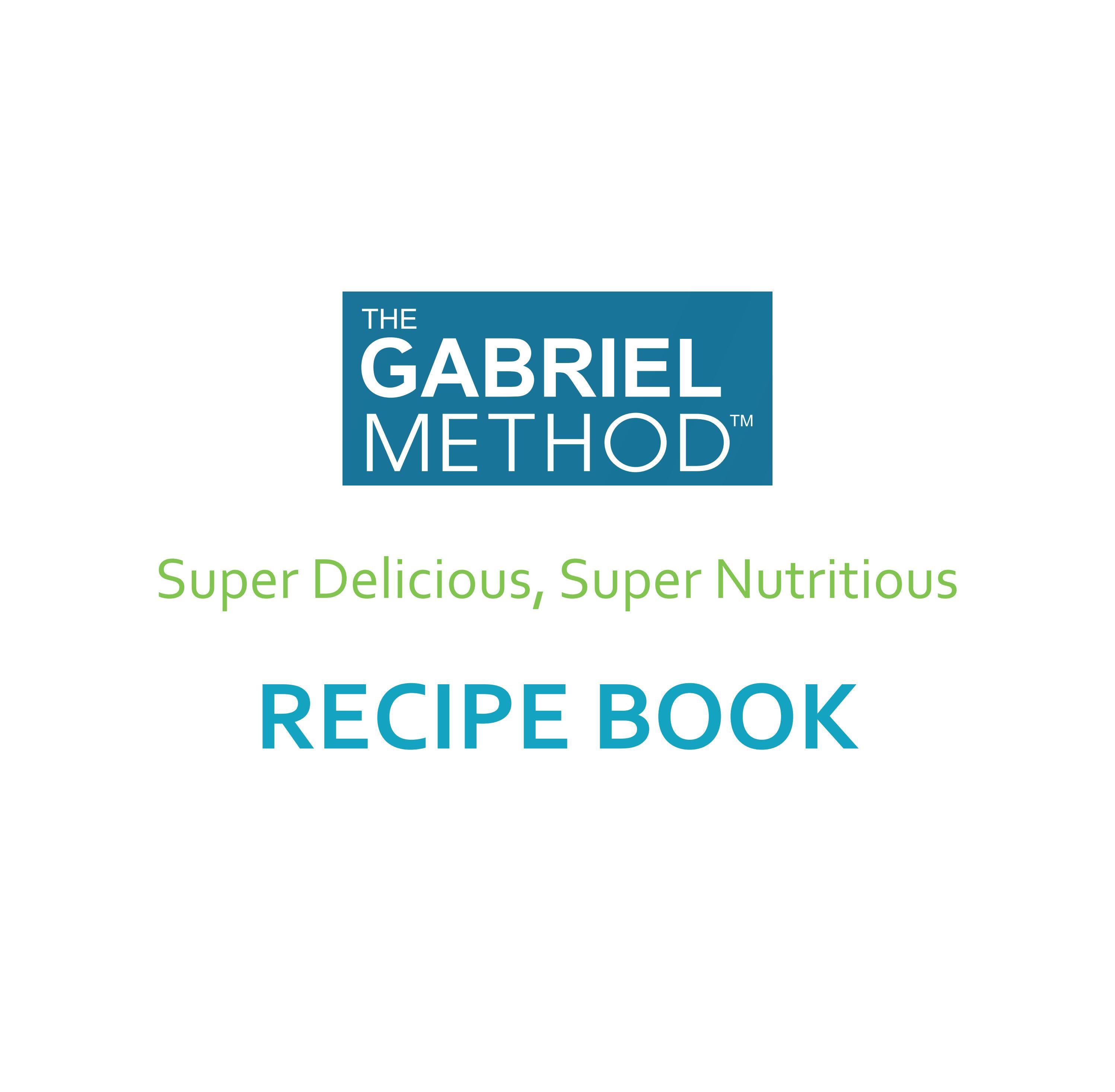 The Gabriel Method Recipe Book by The Gabriel Method - Issuu