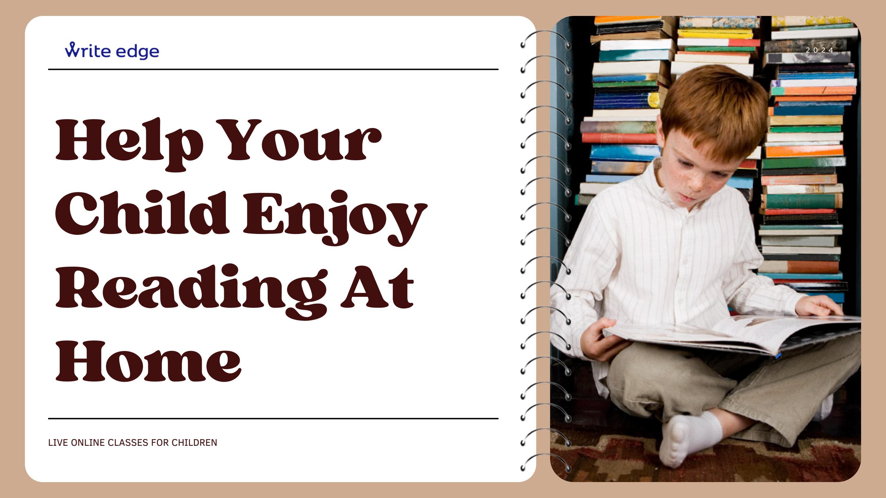 Help Your Child Enjoy Reading At Home by write Edge - Issuu
