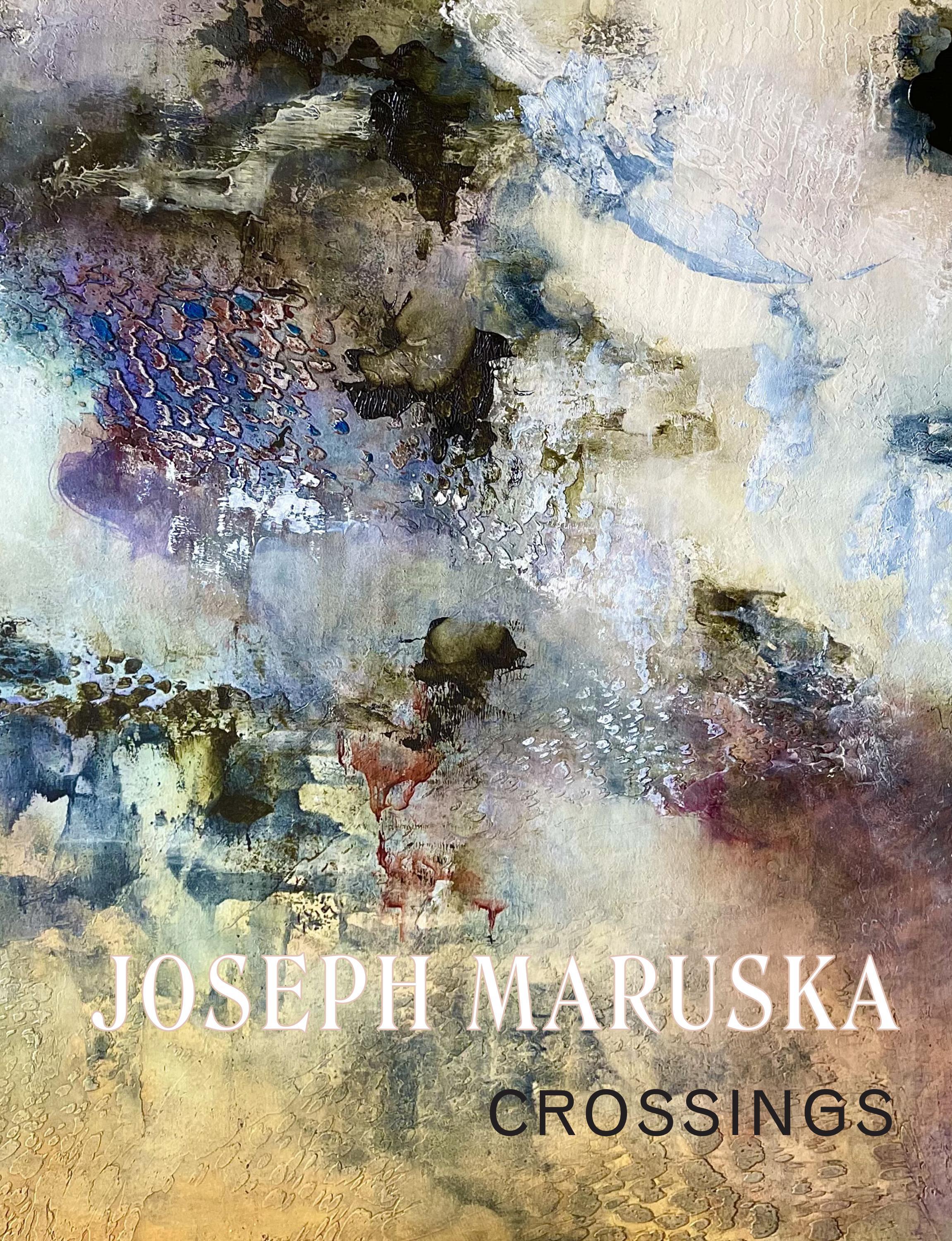 Joseph Maruska "Crossings" by Patricia Rovzar Gallery - Issuu