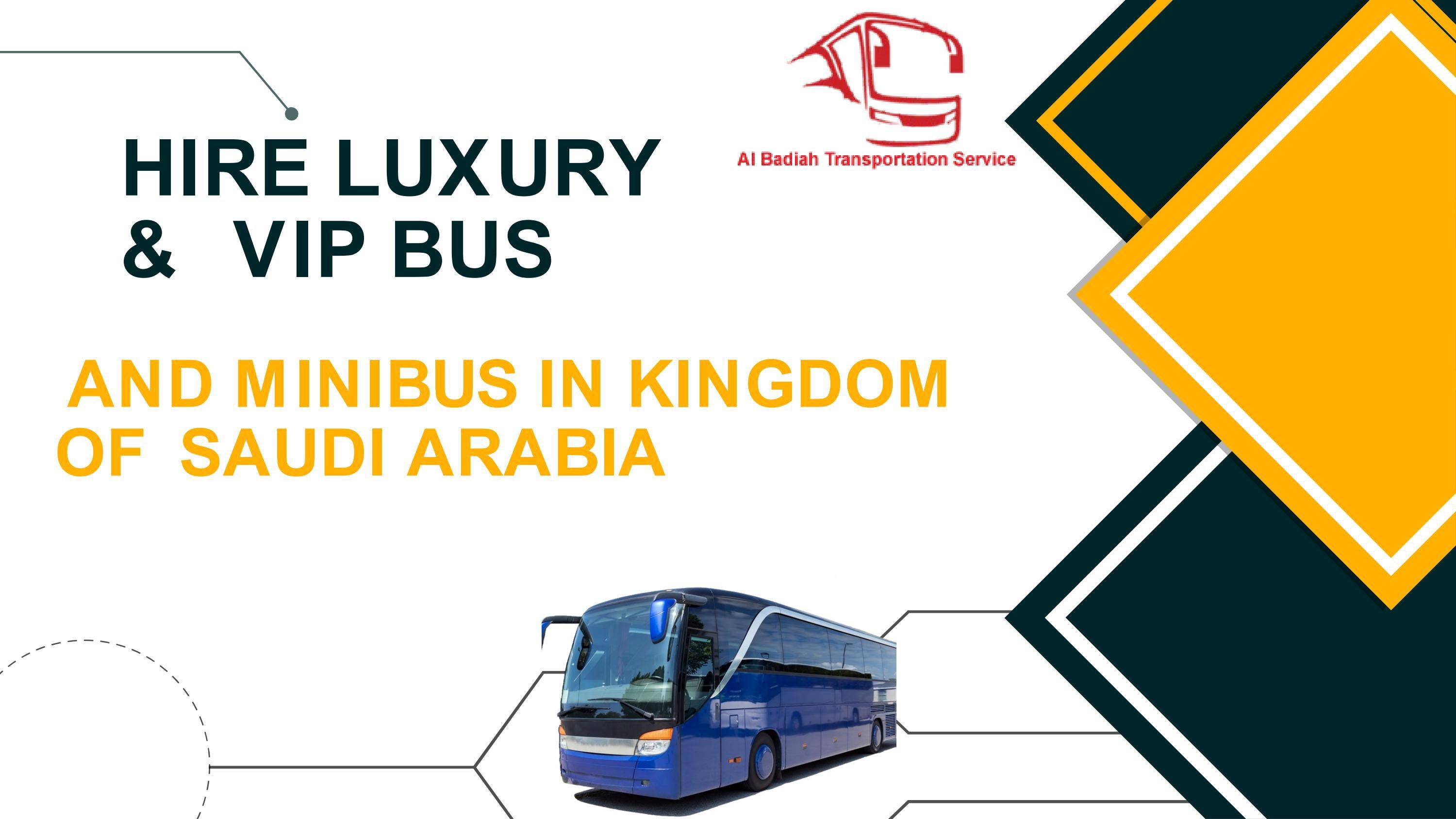Hire Luxury & VIP Bus and Minibus in Kingdom of Saudi Arabia by ...
