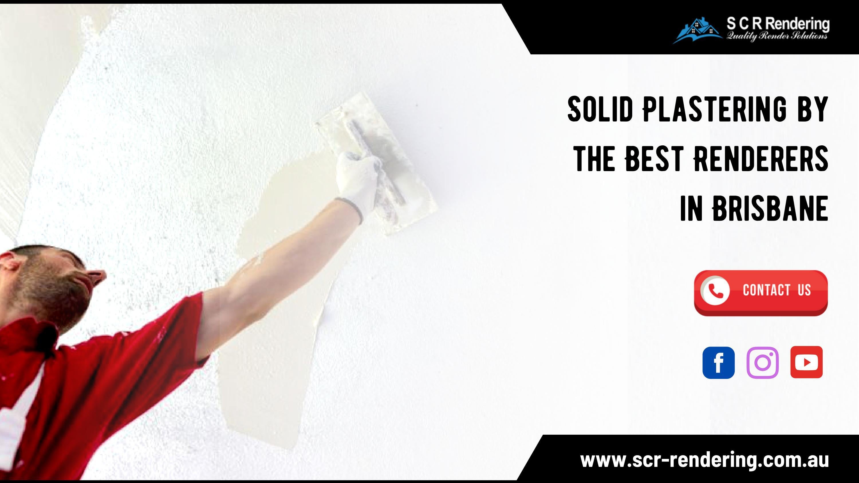 Solid Plastering by the Best Renderers in Brisbane by scr-rendering - Issuu