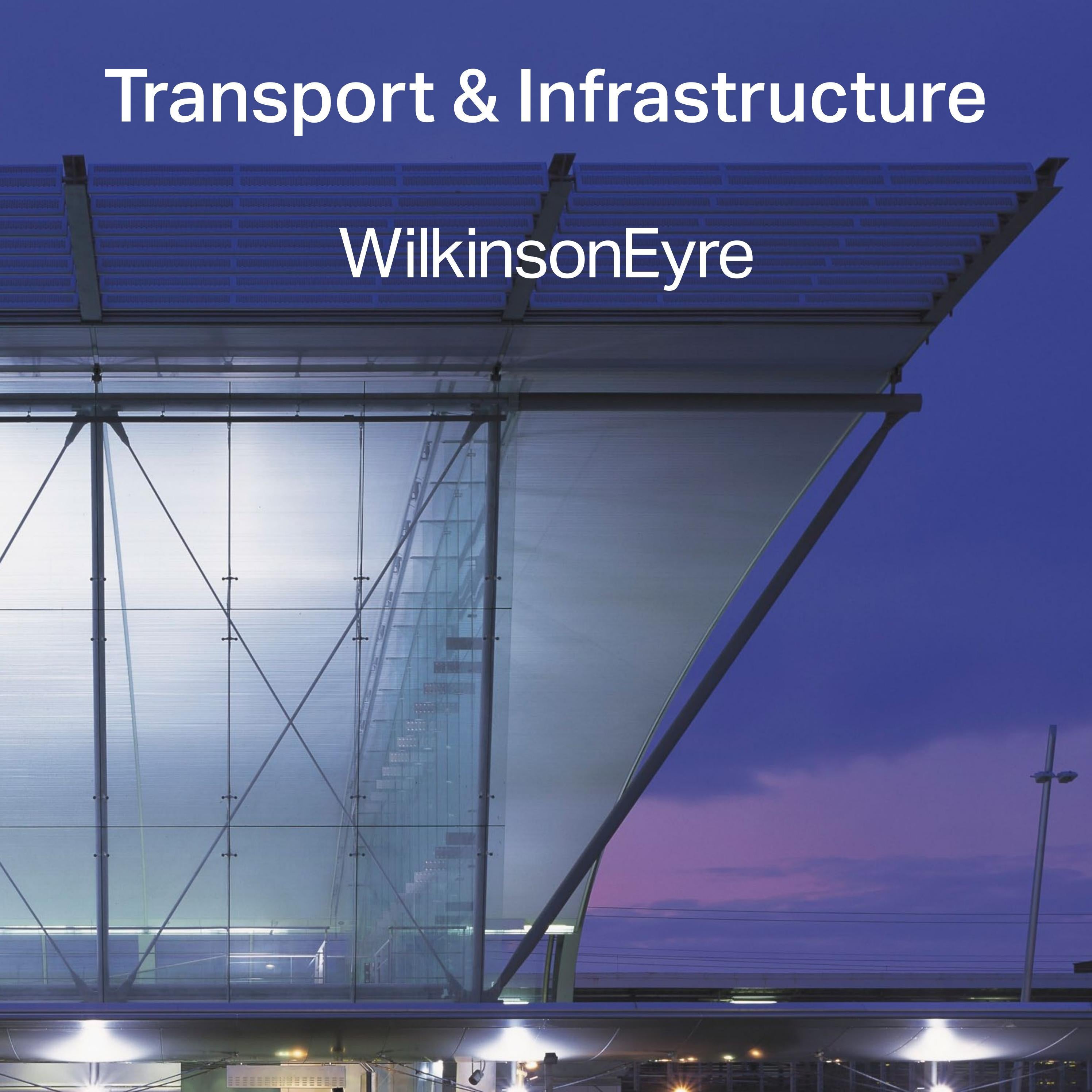 WilkinsonEyre_Transport by WilkinsonEyre Architects - Issuu