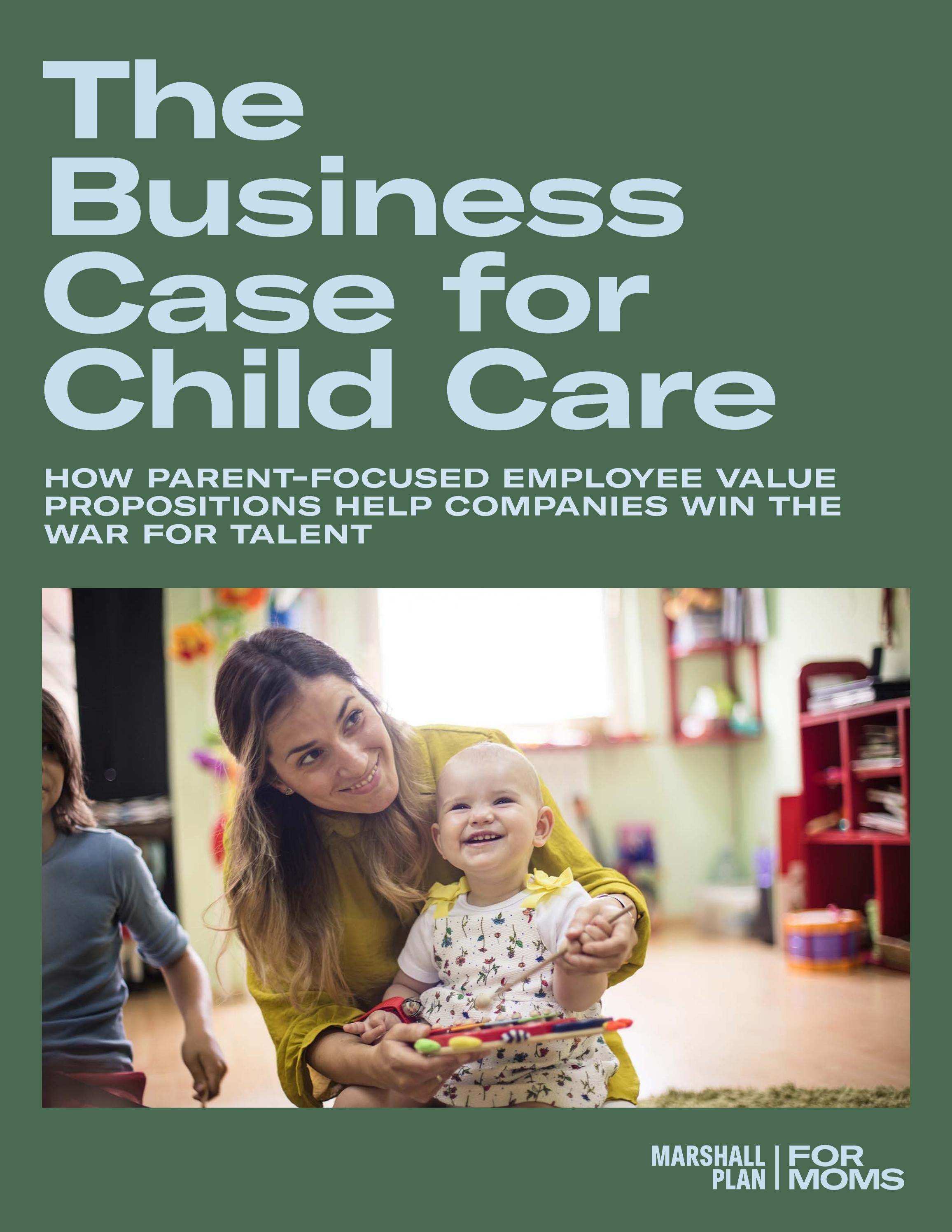 The Business Case for Child Care Report by marshallplanformoms - Issuu