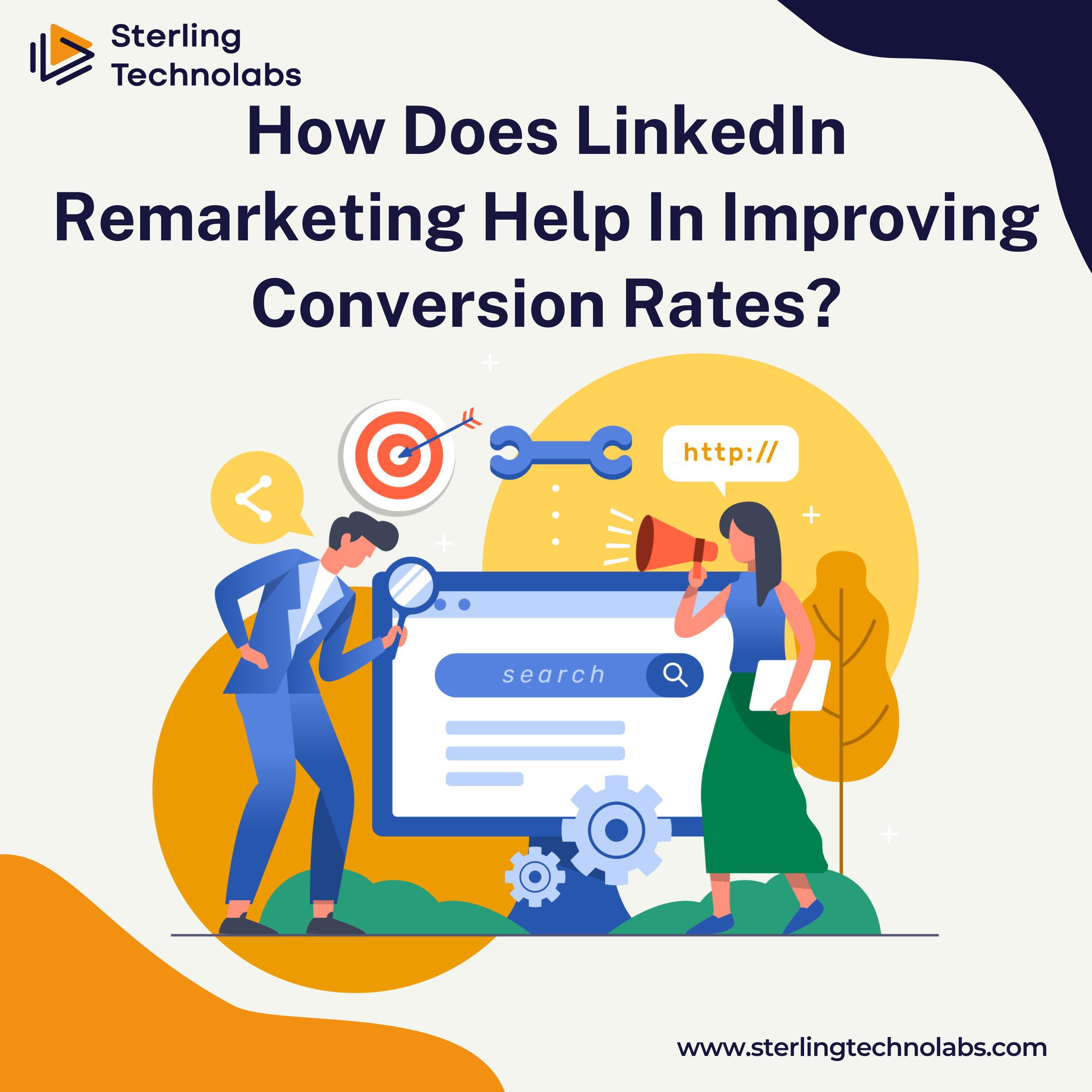 How Does LinkedIn Remarketing Help In Improving Conversion Rates by ...