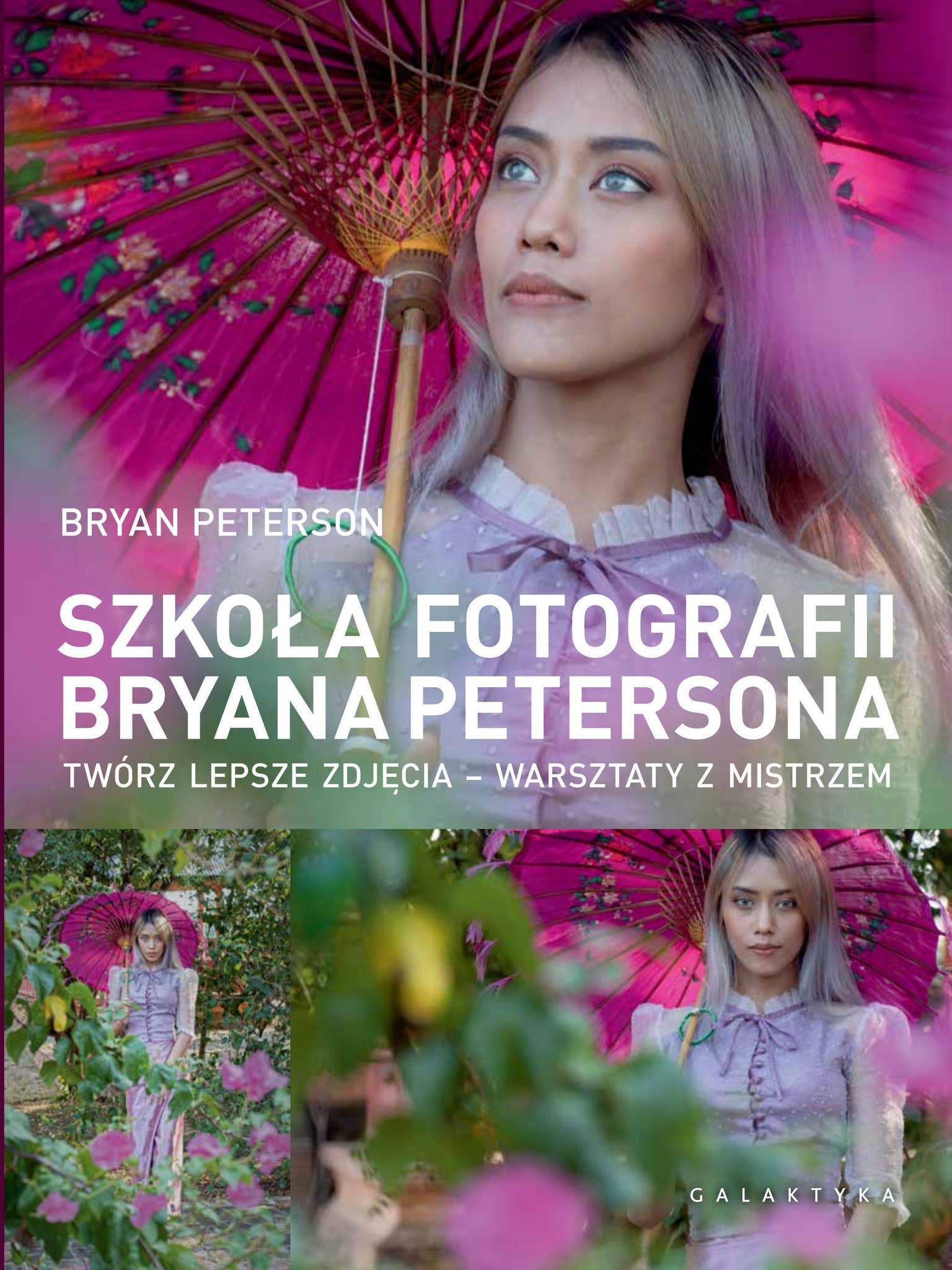 Szkoła fotografii Bryana Petersona. Twórz lepsze zdjęcia - warsztaty z ...