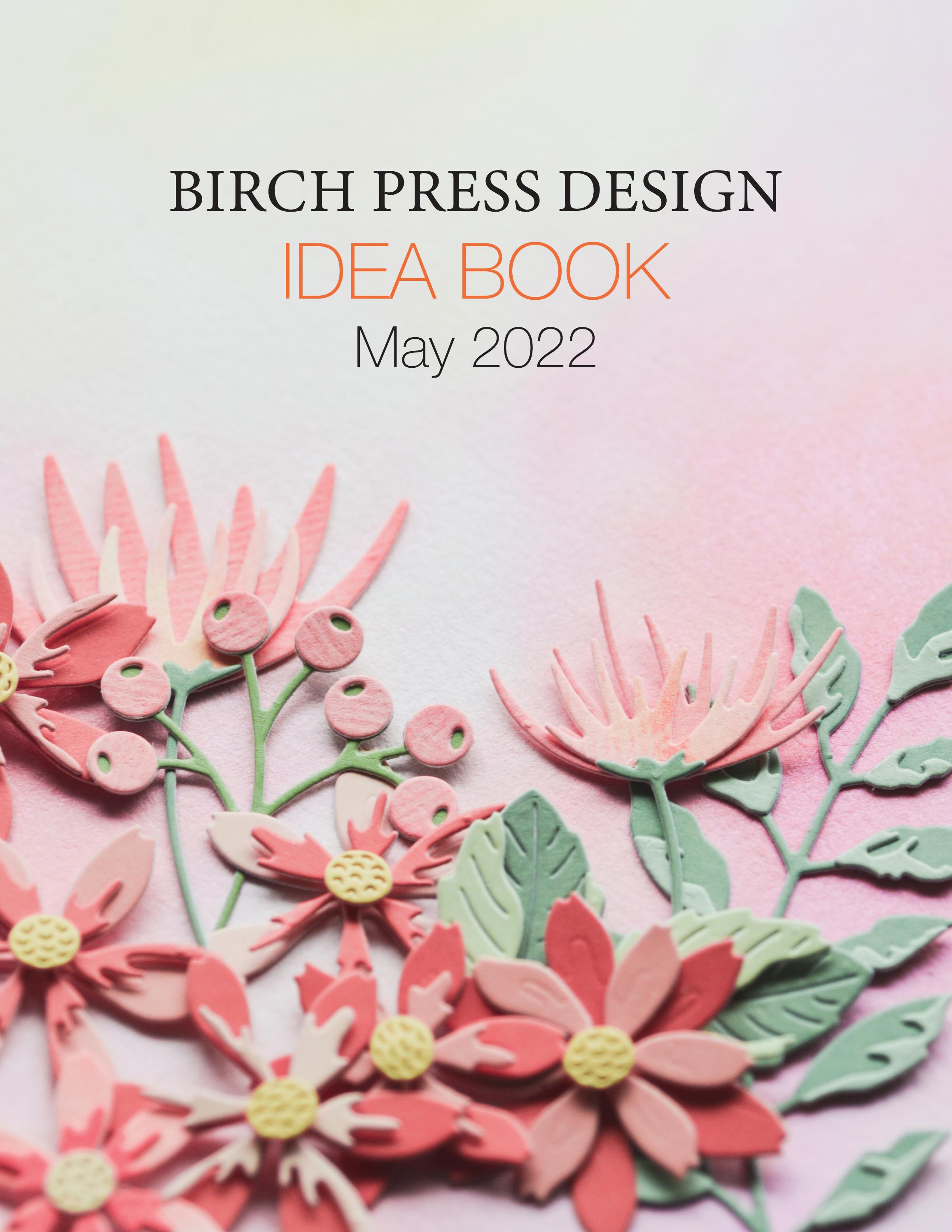 2022 May Birch Press Design Idea Book by MemoryBoxInc - Issuu