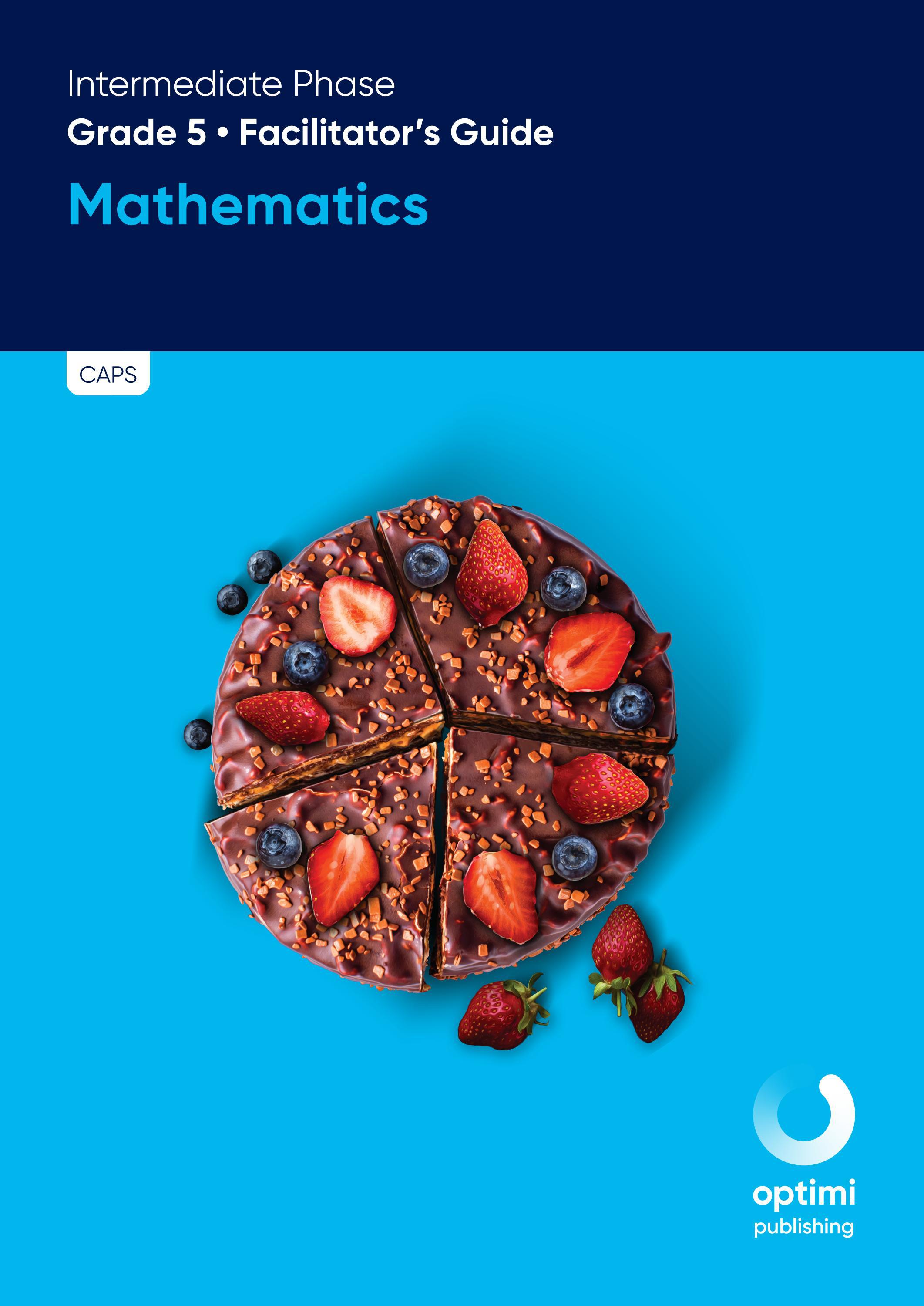Intermediate Phase Grade 5 Facilitator's Guide Mathematics by Impaq - Issuu