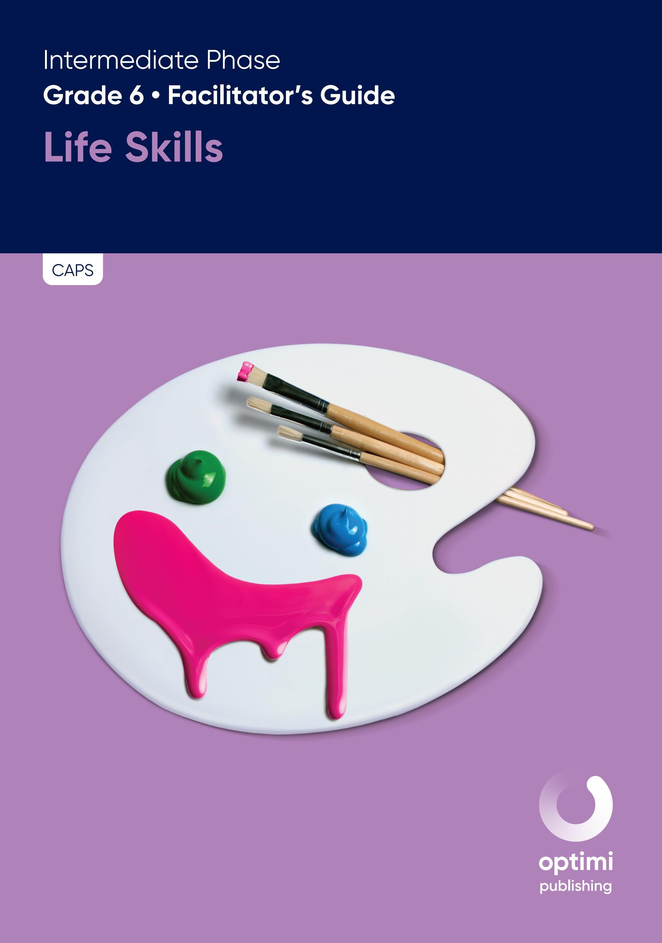 Intermediate Phase Grade 6 Facilitator's Guide Life Skills by Impaq - Issuu