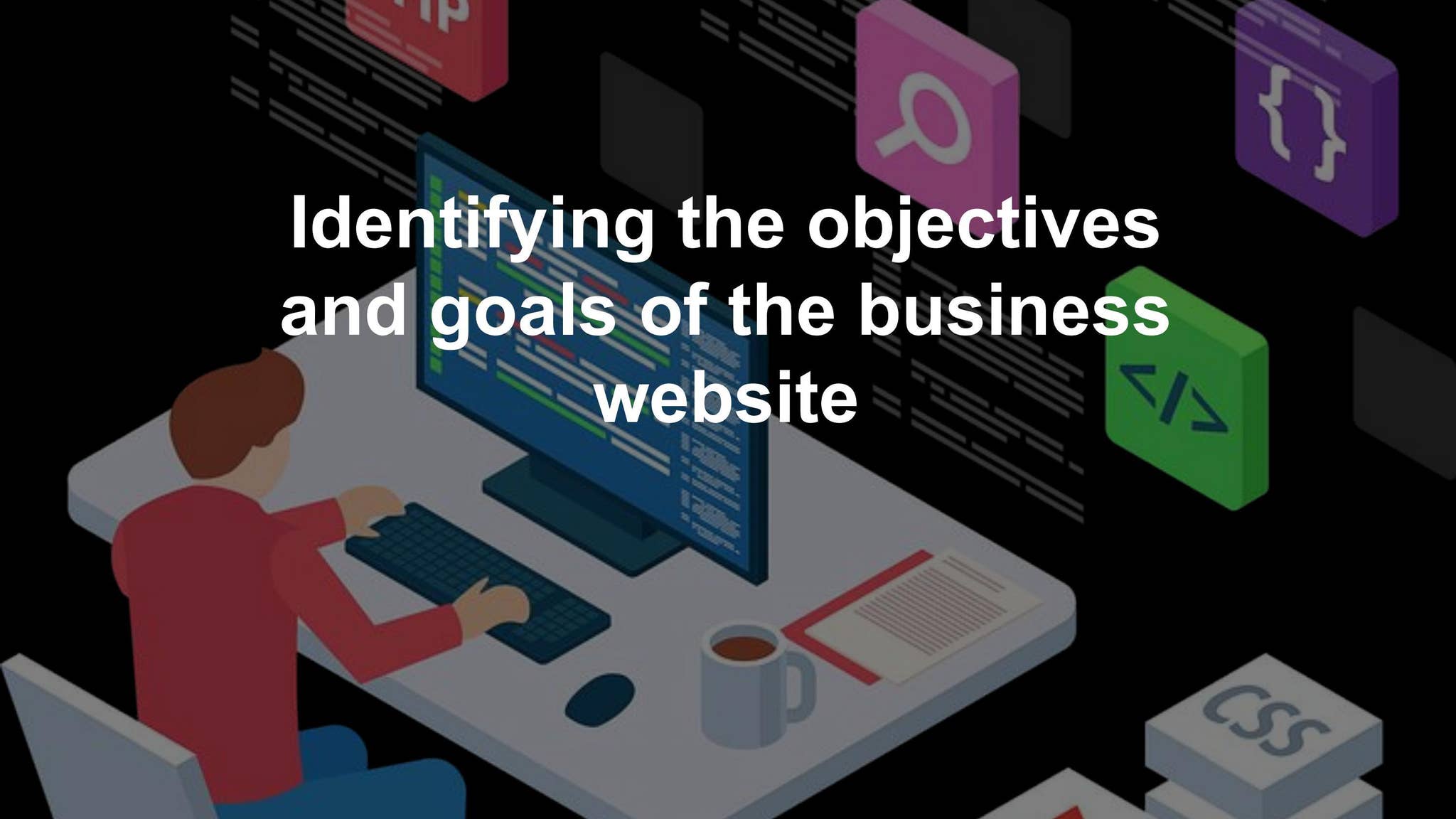 Identifying the objectives and goals of the business website by ...