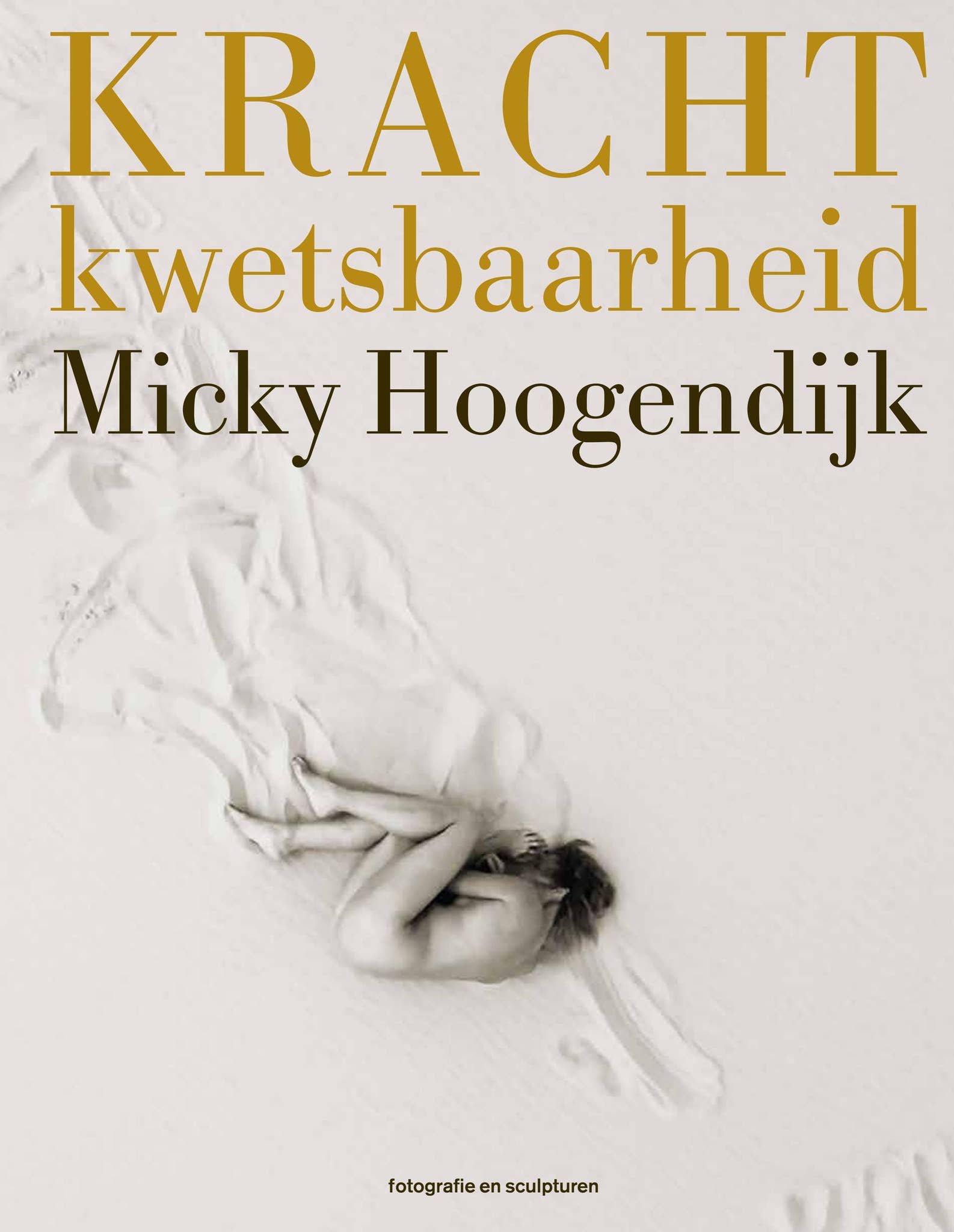 KRACHT - kwetsbaarheid - Mickey Hoogendijk by uitgeverijdekunst - Issuu