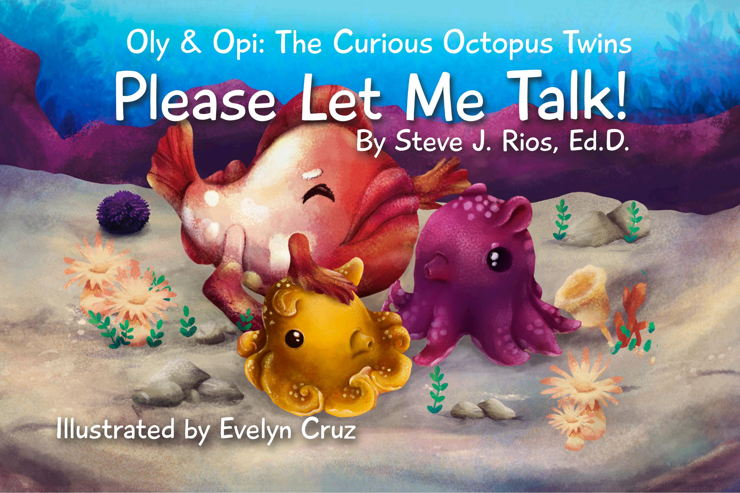 Oly and Opi Please Let Me Talk! by Steve Rios - Issuu