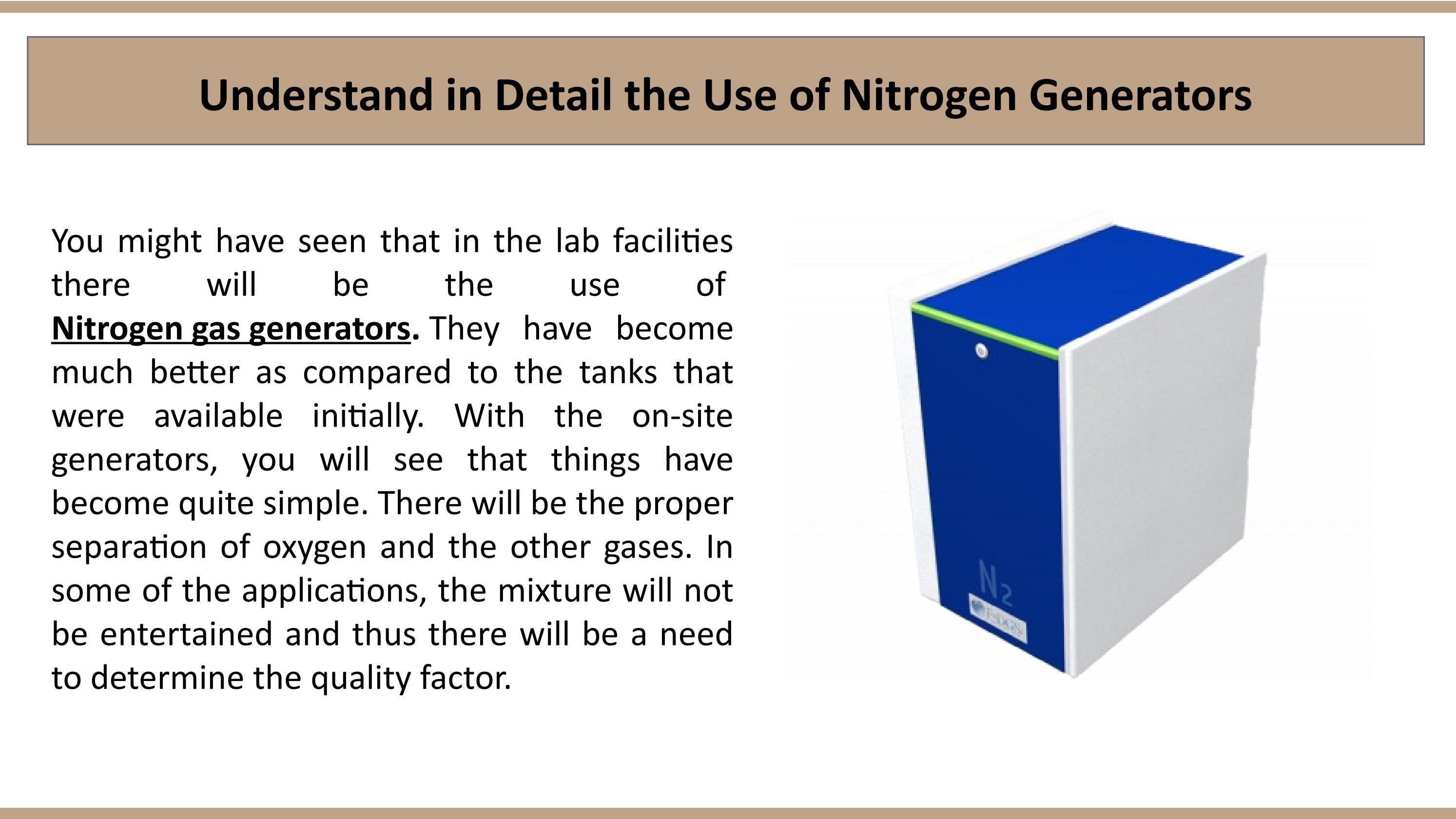 Understand in Detail the Use of Nitrogen Generators by Quadrex Corp - Issuu
