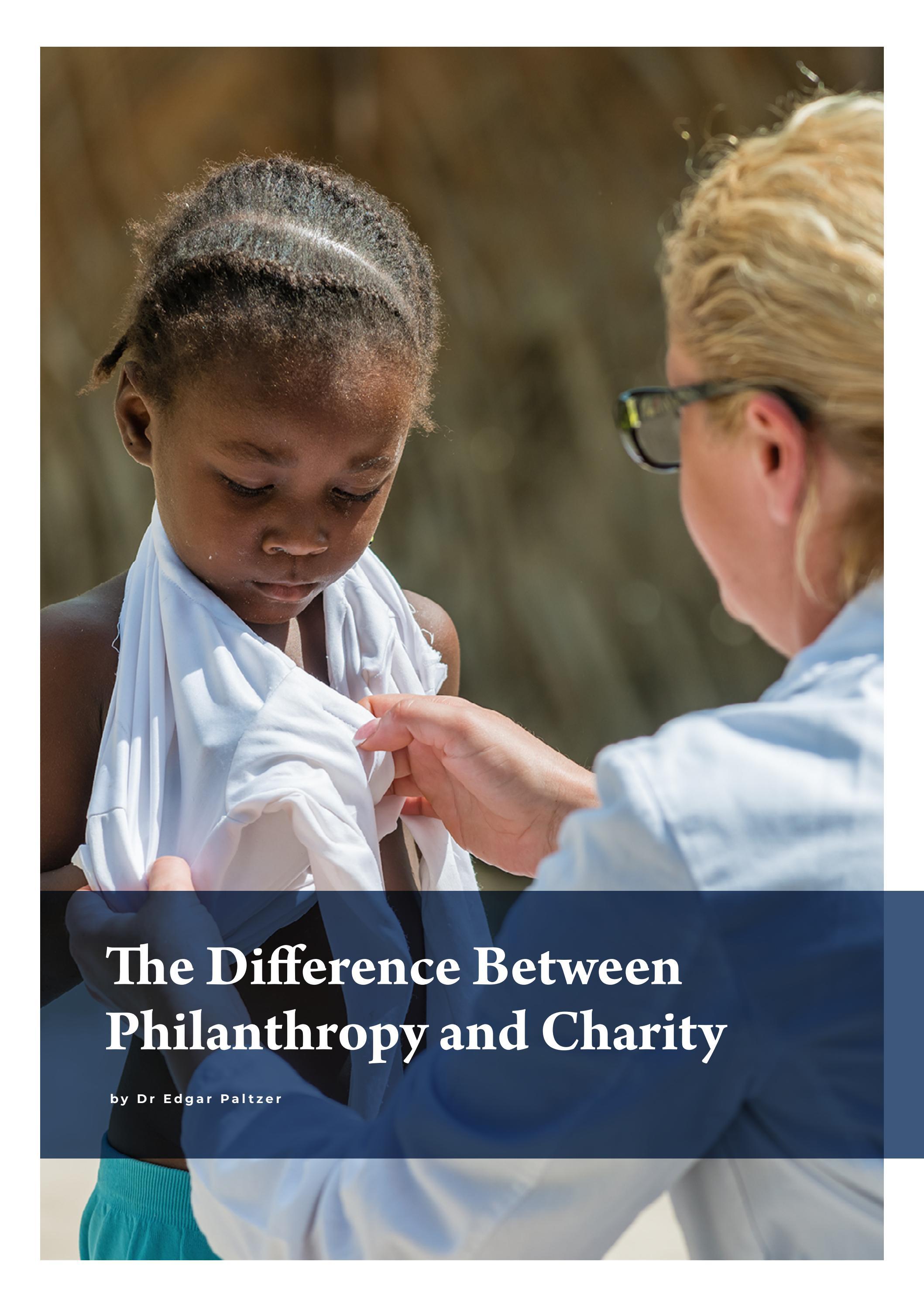 The Difference Between Philanthropy and Charity by Dr Edgar Paltzer - Issuu
